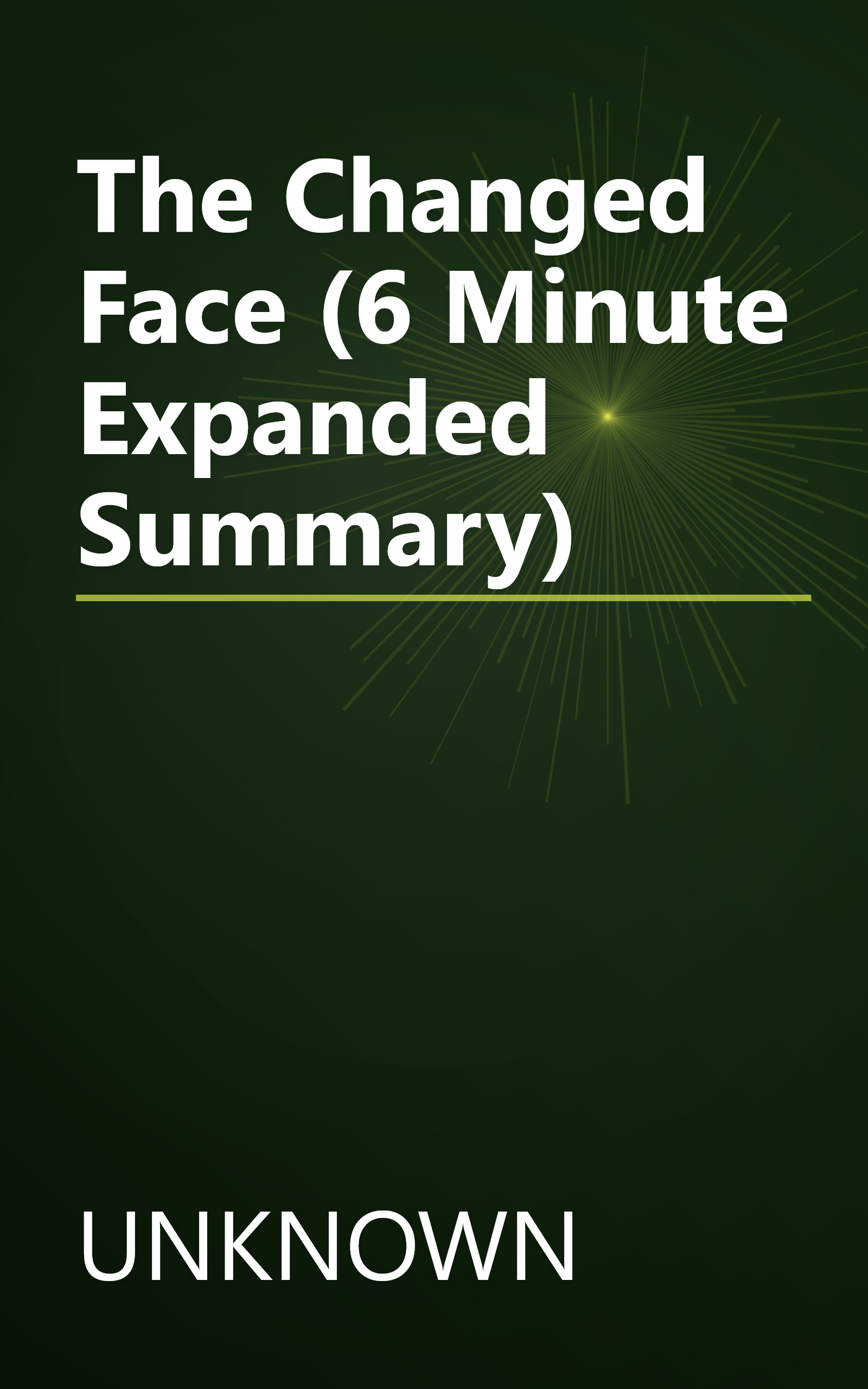 The Changed Face (6 Minute   Expanded Summary) book cover