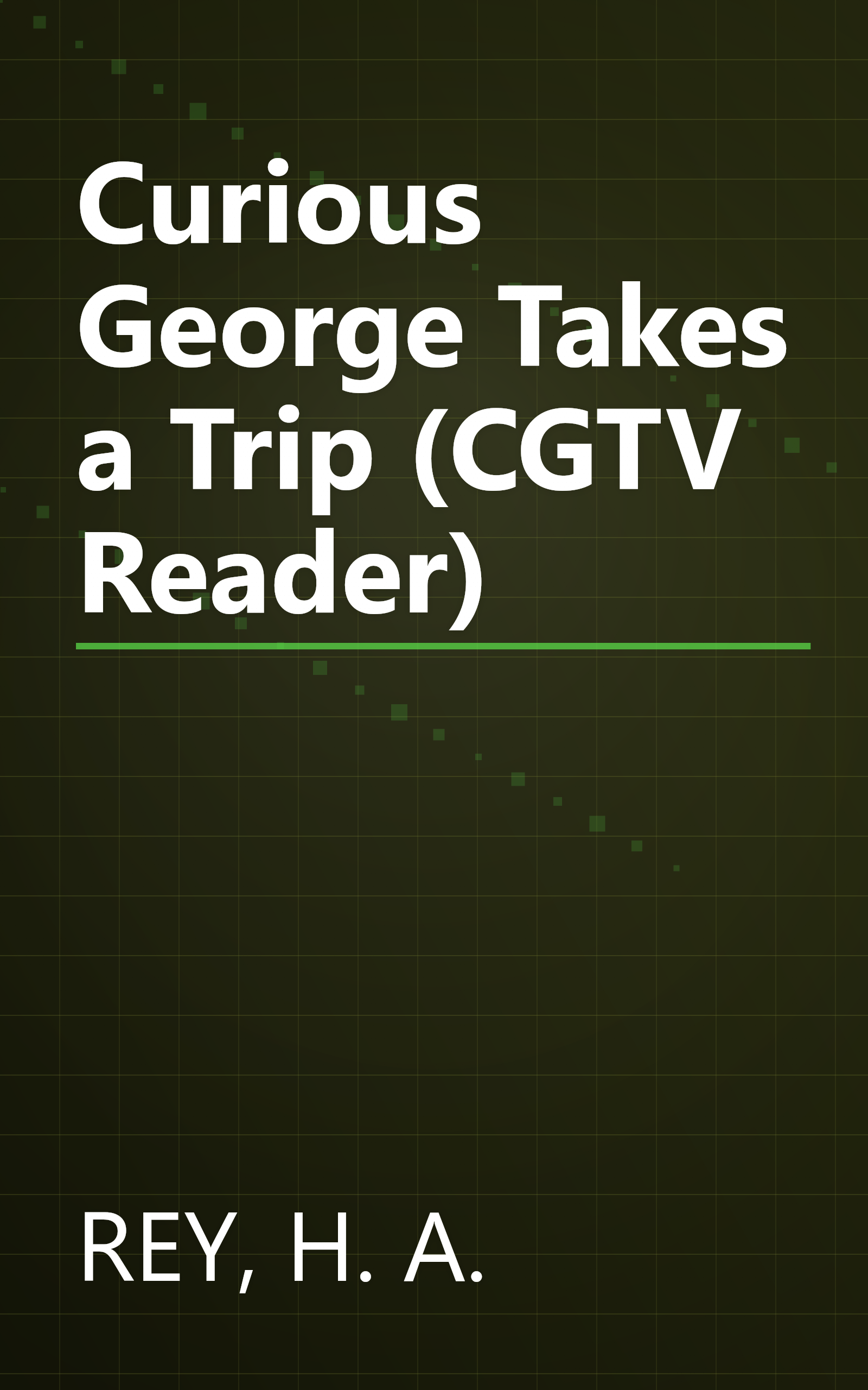 Curious George Takes a Trip (CGTV Reader) book cover