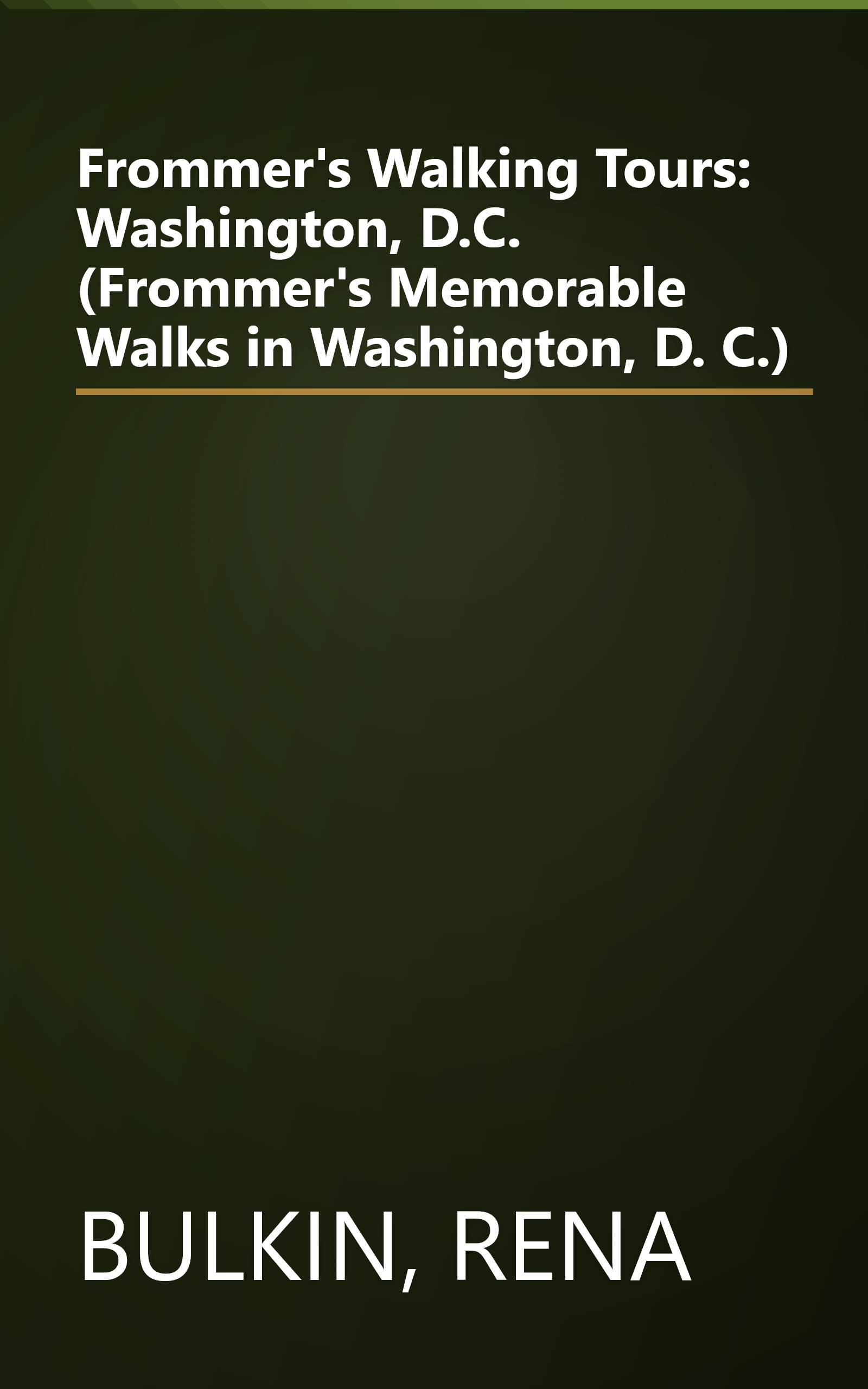 Frommer's Walking Tours: Washington, D.C. (Frommer's Memorable Walks in Washington, D. C.) book cover