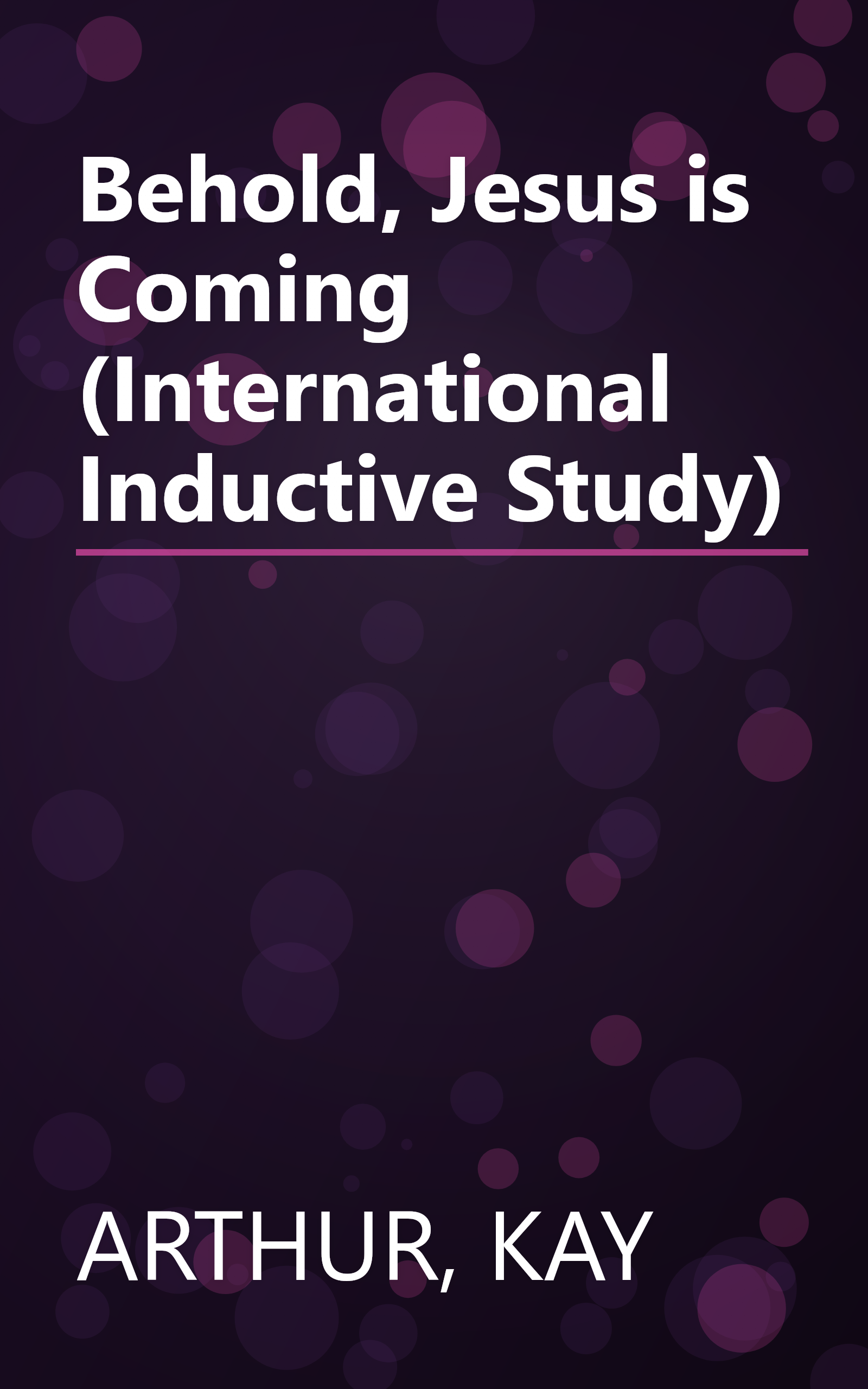 Behold, Jesus is Coming (International Inductive Study) book cover