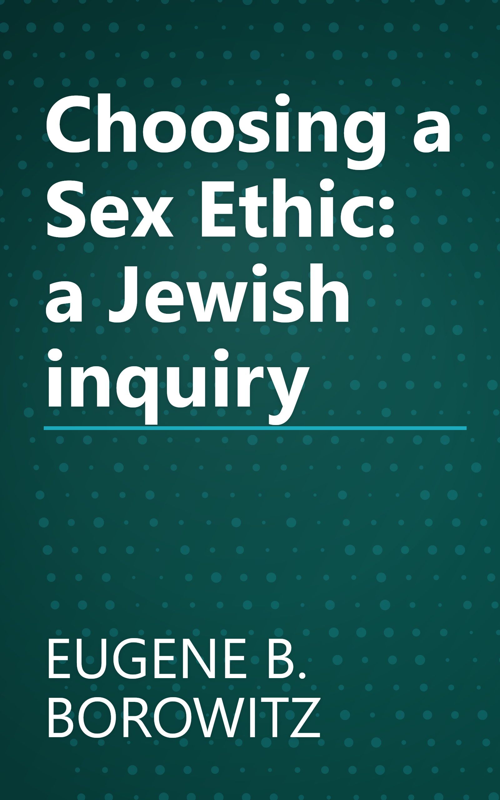 Choosing a Sex Ethic: a Jewish inquiry book cover