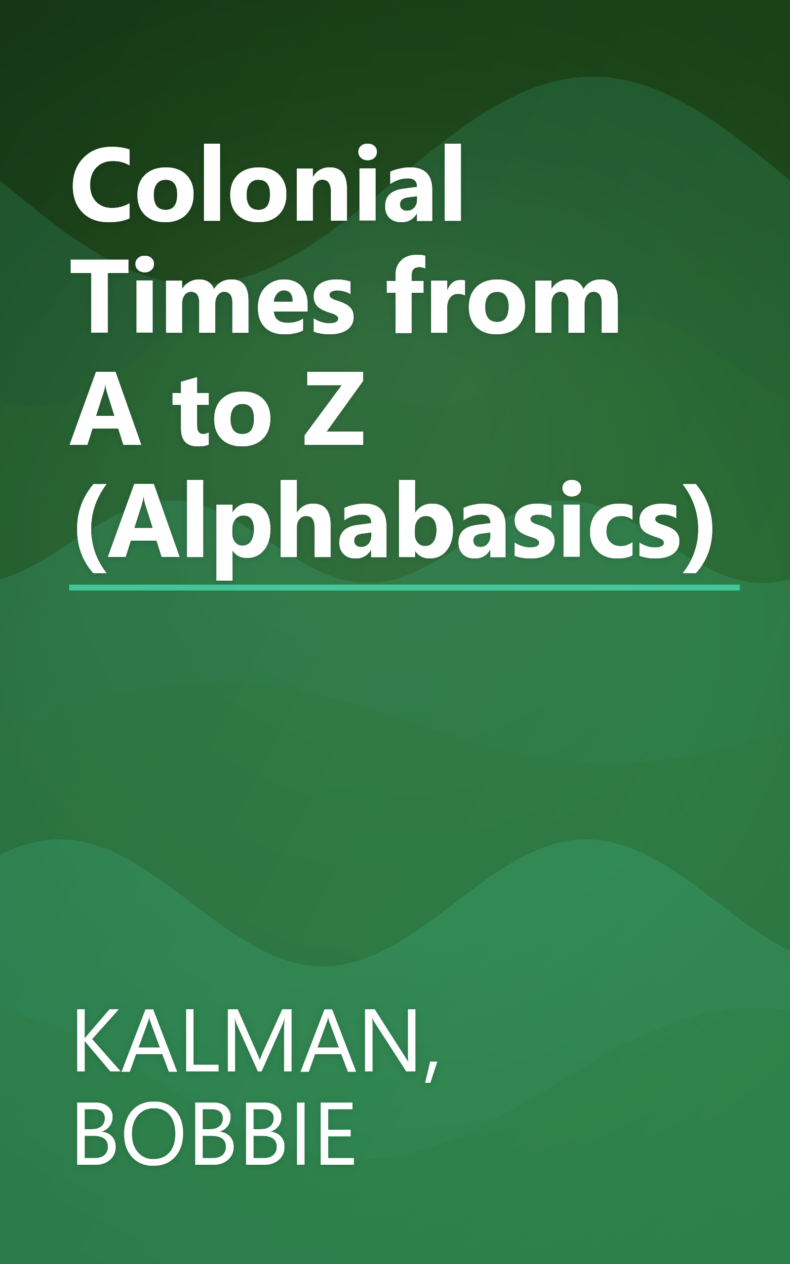 Colonial Times from A to Z (Alphabasics) book cover