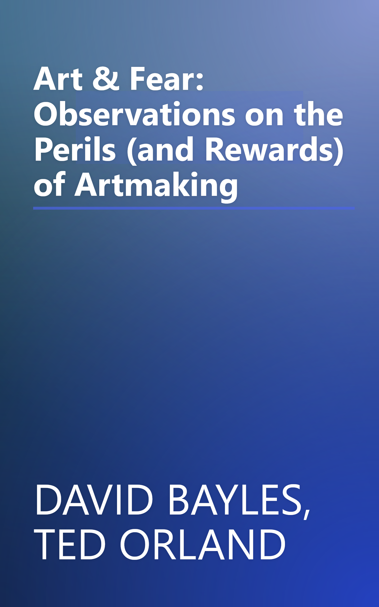 Art & Fear: Observations on the Perils (and Rewards) of Artmaking book cover