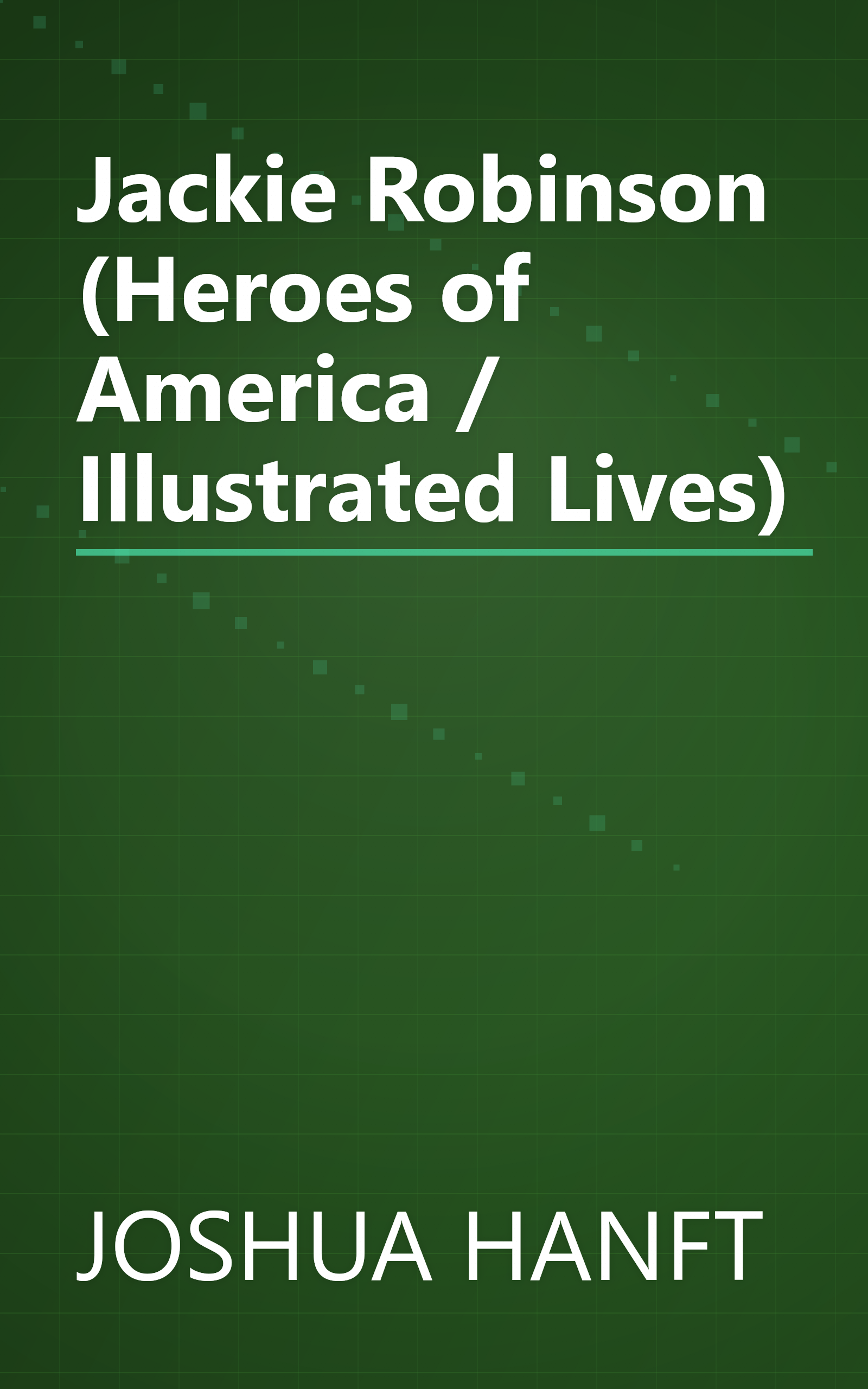 Jackie Robinson (Heroes of America / Illustrated Lives) book cover