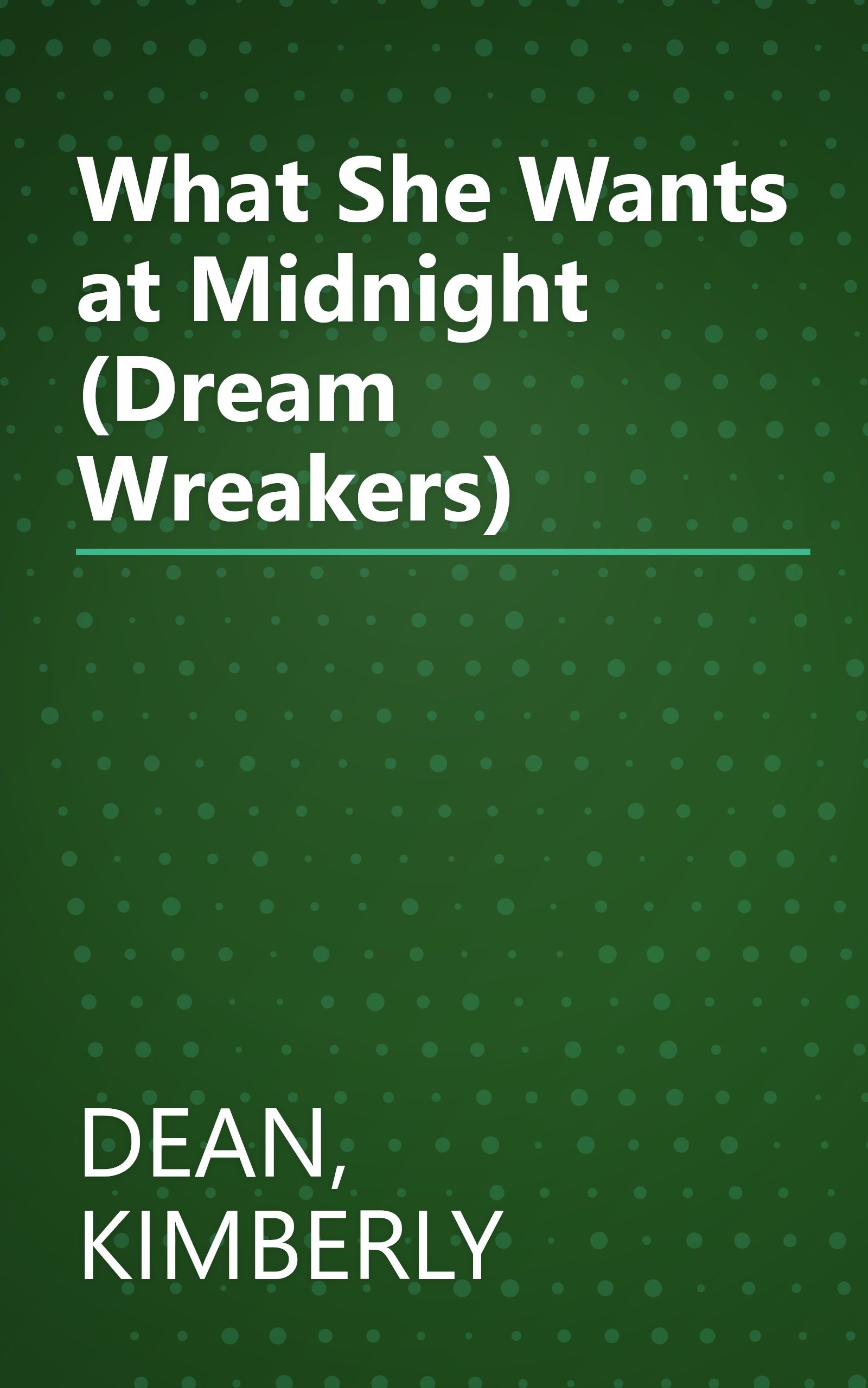 What She Wants at Midnight (Dream Wreakers) book cover