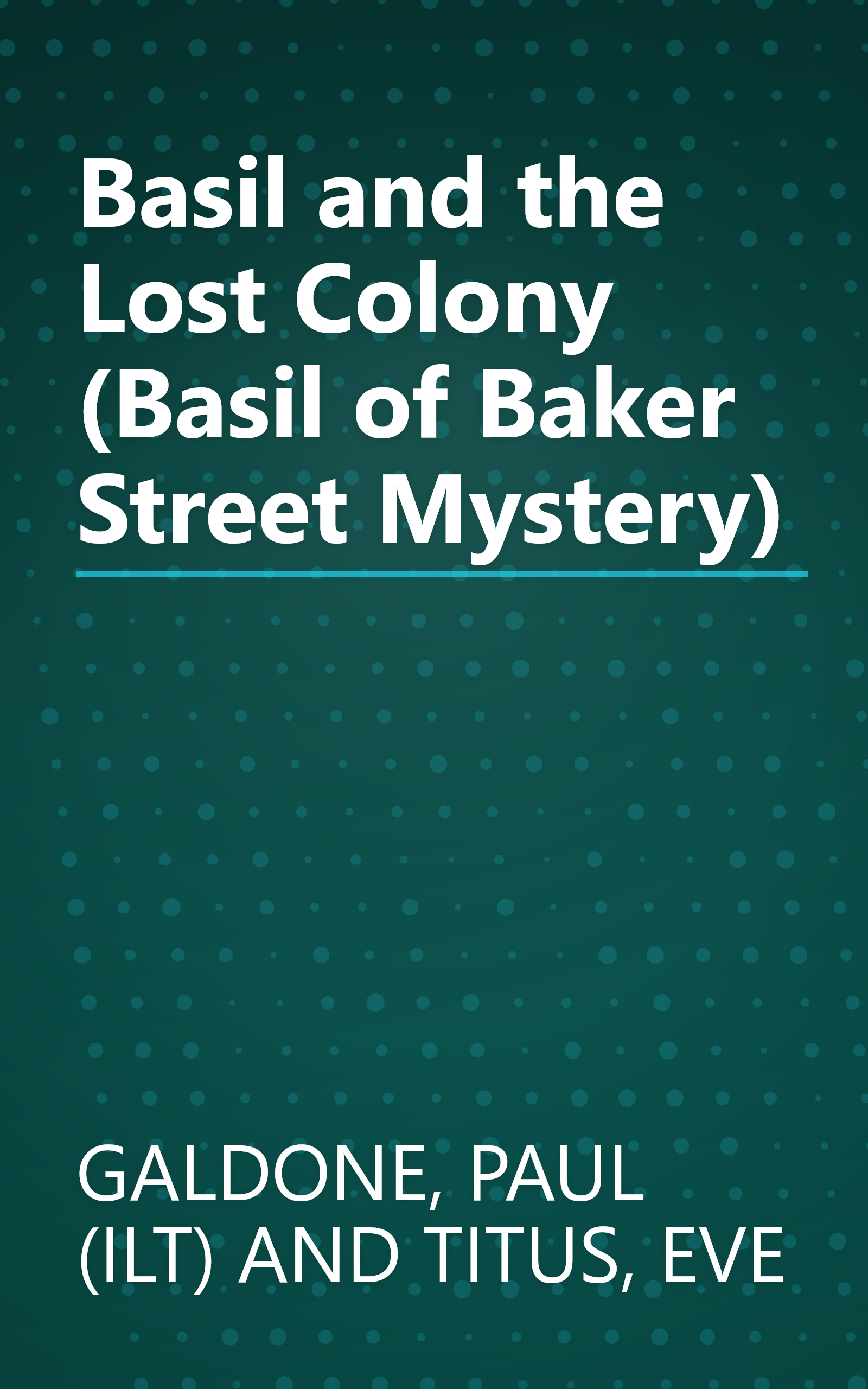 Basil and the Lost Colony (Basil of Baker Street Mystery) book cover