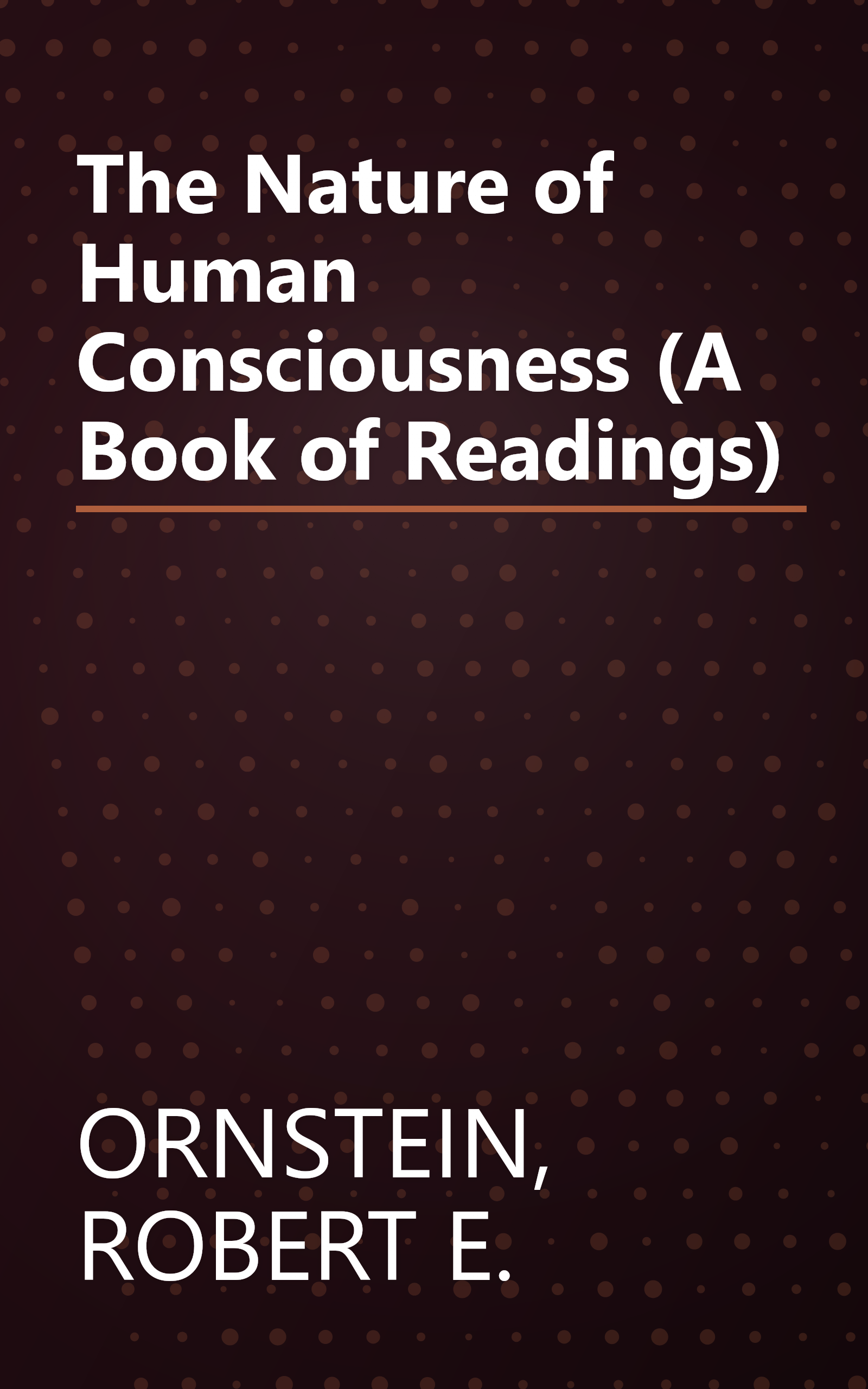 The Nature of Human Consciousness (A Book of Readings) book cover