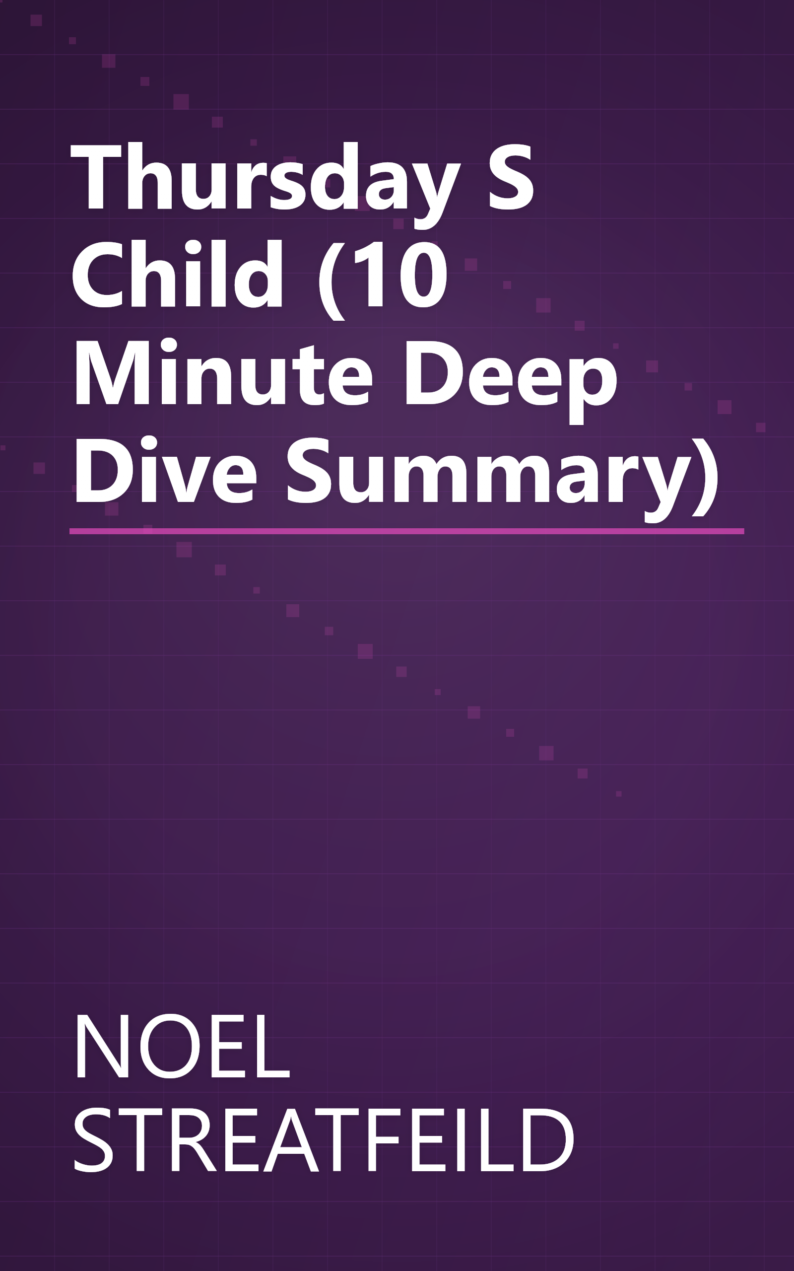 Thursday S Child (10 Minute   Deep Dive Summary) book cover