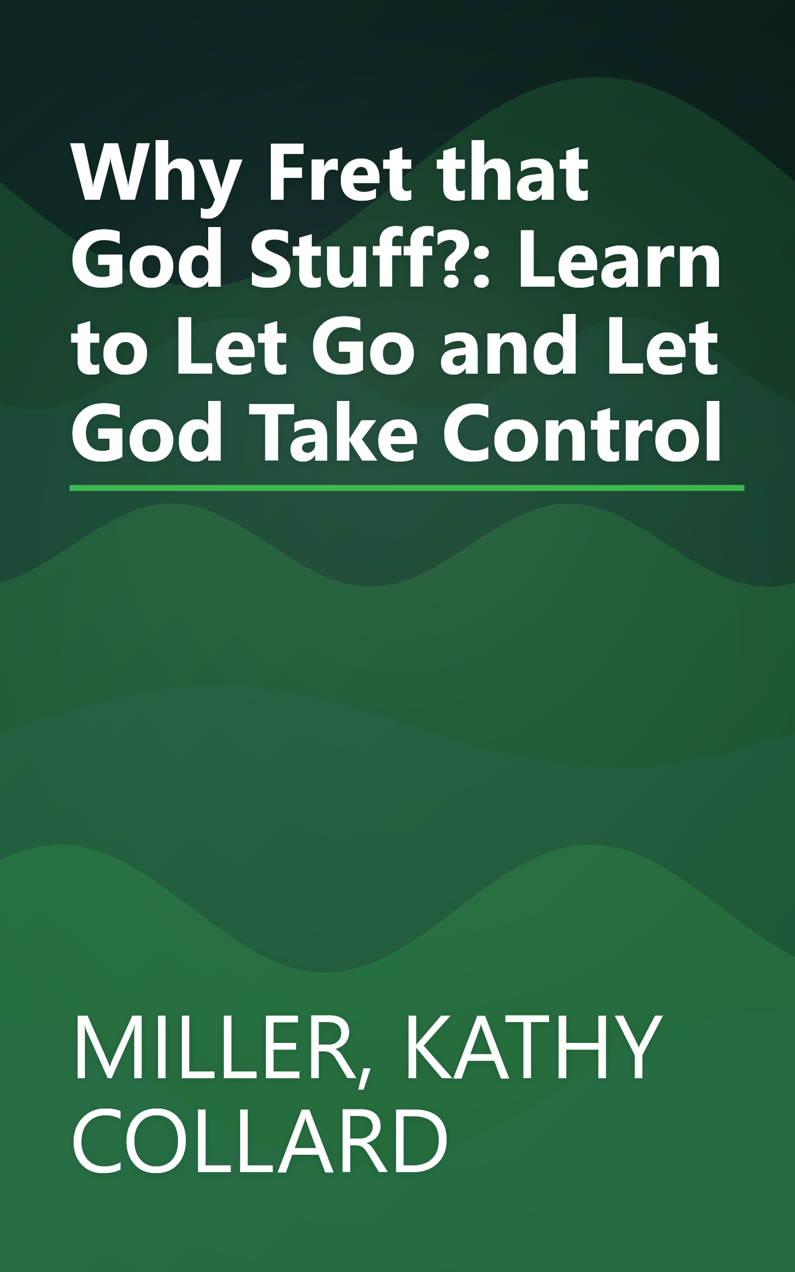 Why Fret that God Stuff?: Learn to Let Go and Let God Take Control book cover
