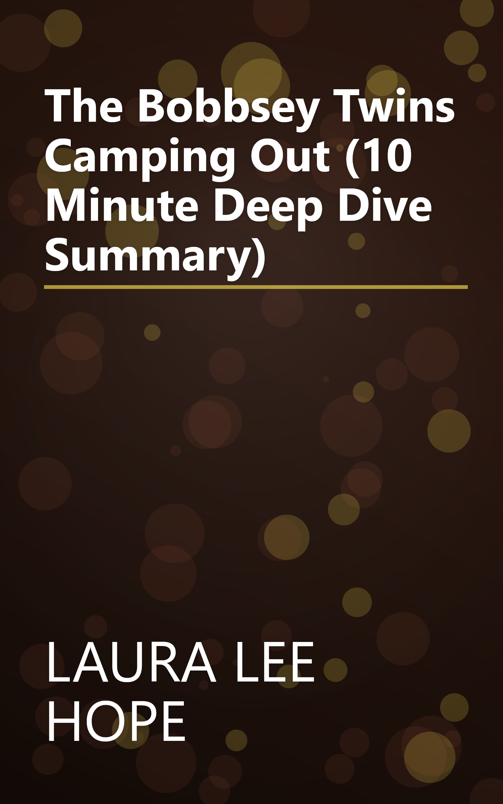 The Bobbsey Twins Camping Out (10 Minute   Deep Dive Summary) book cover