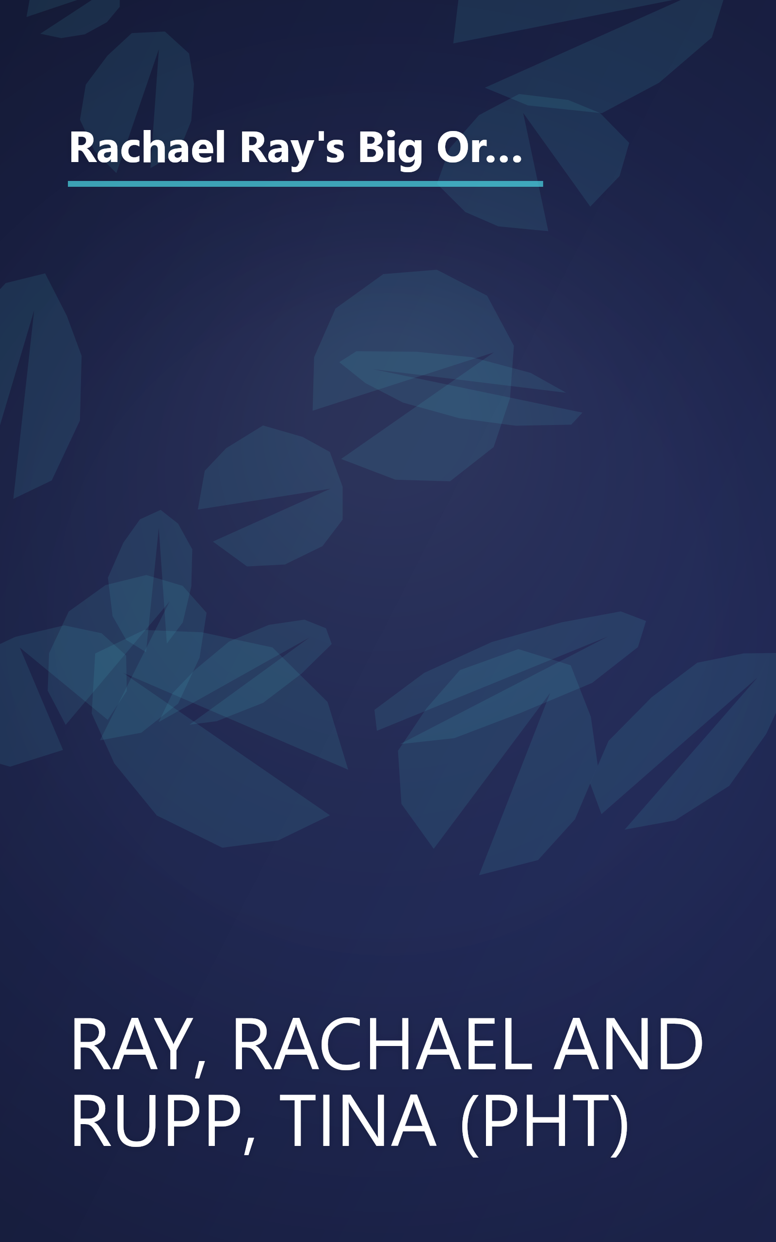 Rachael Ray's Big Orange Book: Her Biggest Ever Collection of All-New 30-Minute Meals Plus Kosher Meals, Meals for One, Veggie Dinners, Holiday Favorites, and Much More! book cover