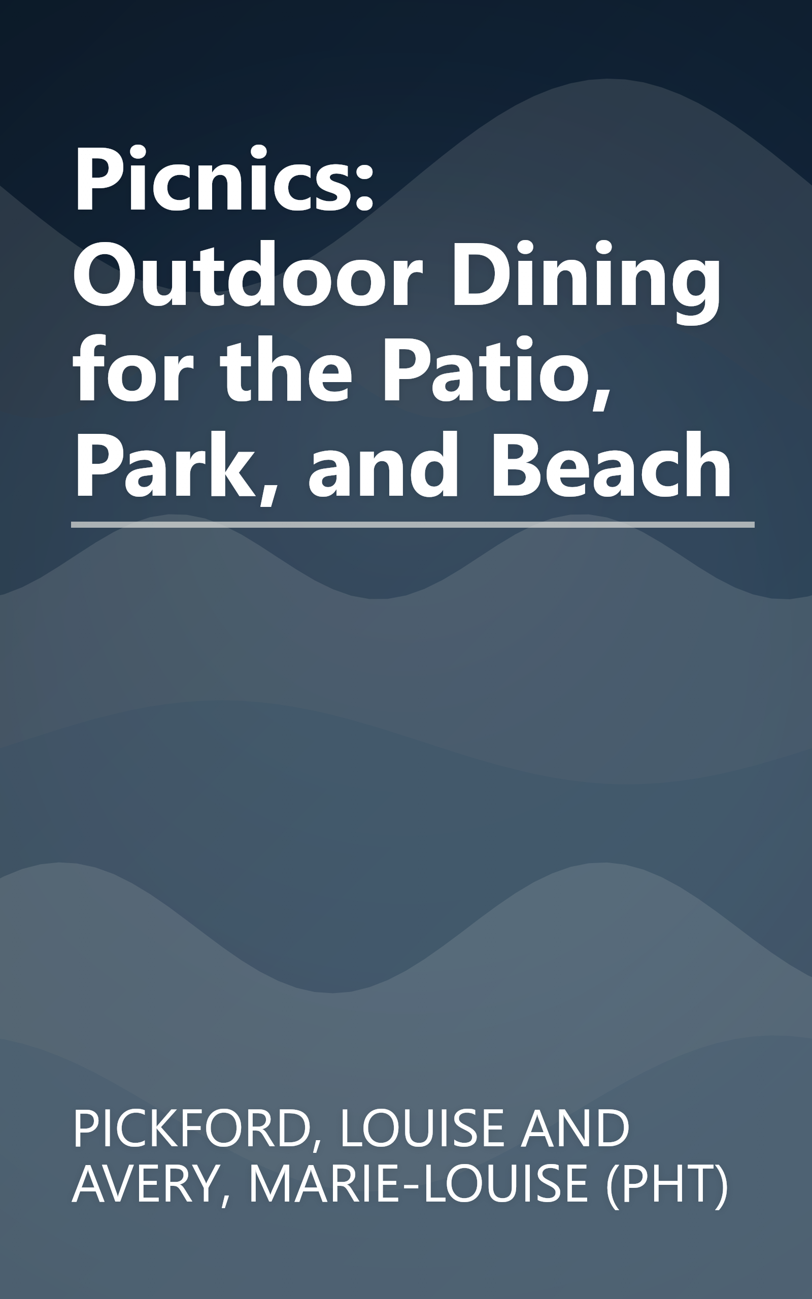 Picnics: Outdoor Dining for the Patio, Park, and Beach book cover