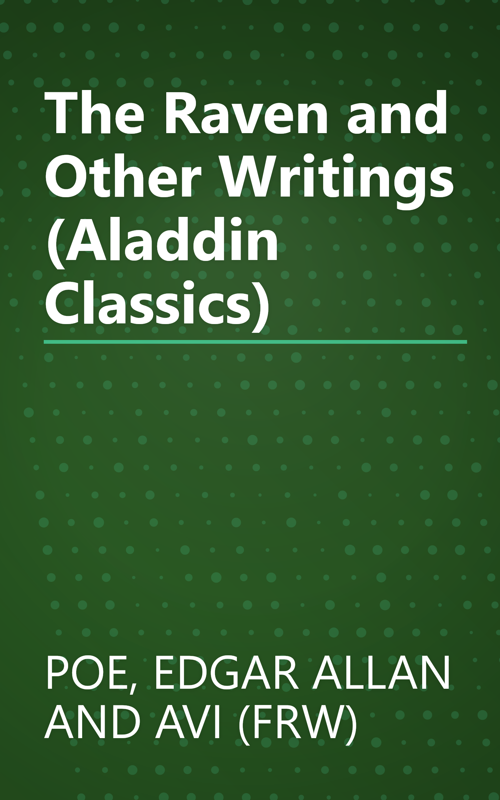 The Raven and Other Writings (Aladdin Classics) book cover