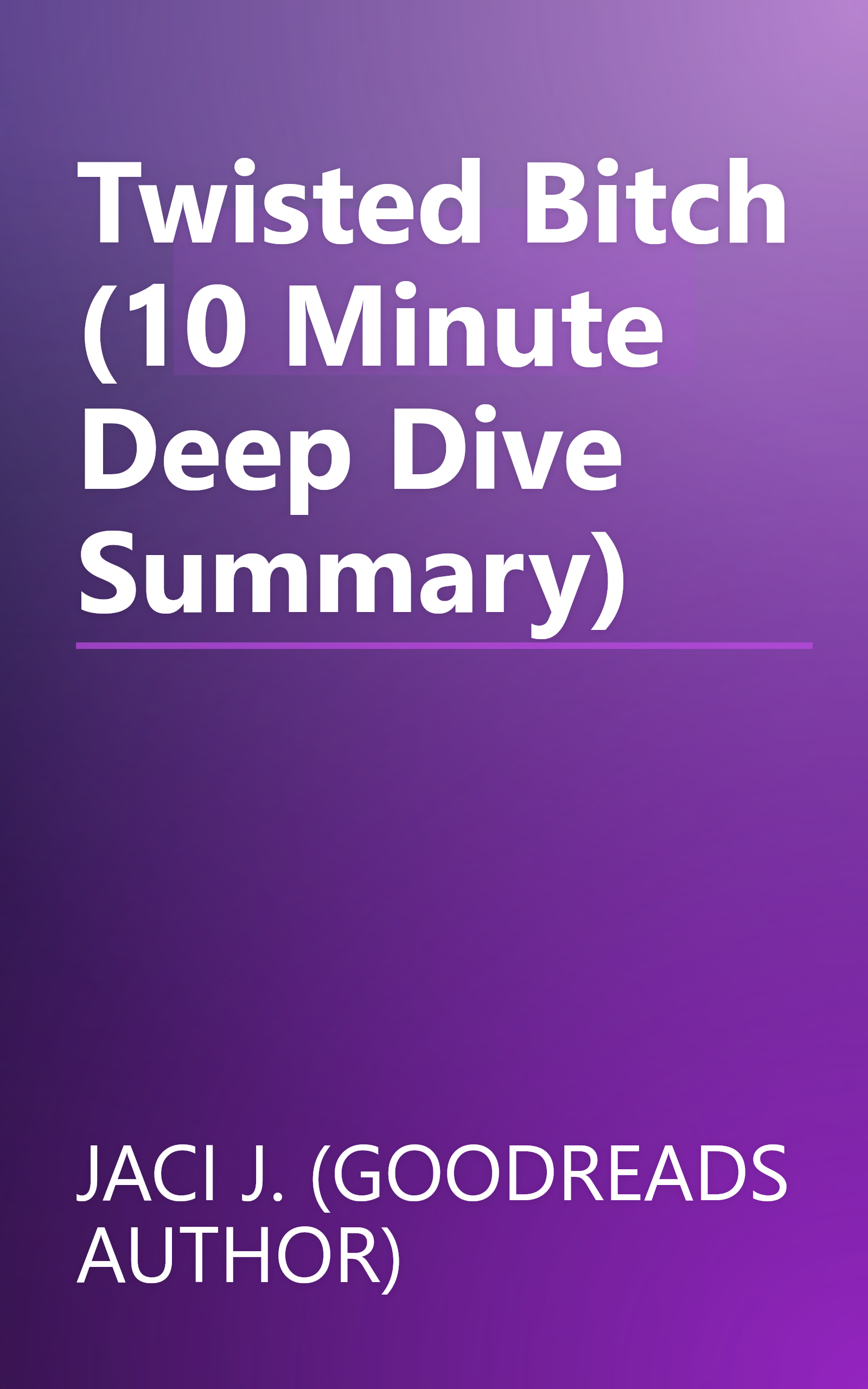 Twisted Bitch (10 Minute   Deep Dive Summary) book cover