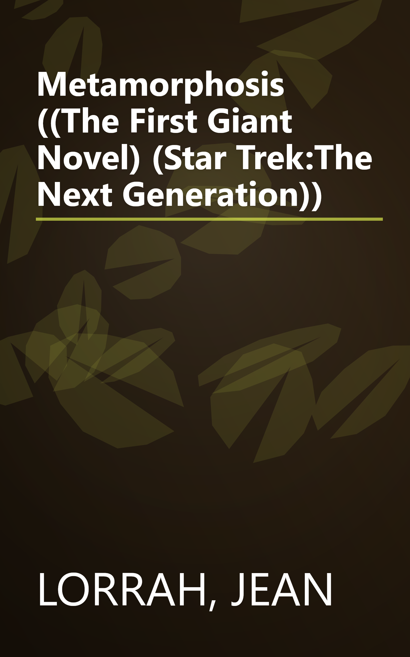 Metamorphosis ((The First Giant Novel) (Star Trek:The Next Generation)) book cover