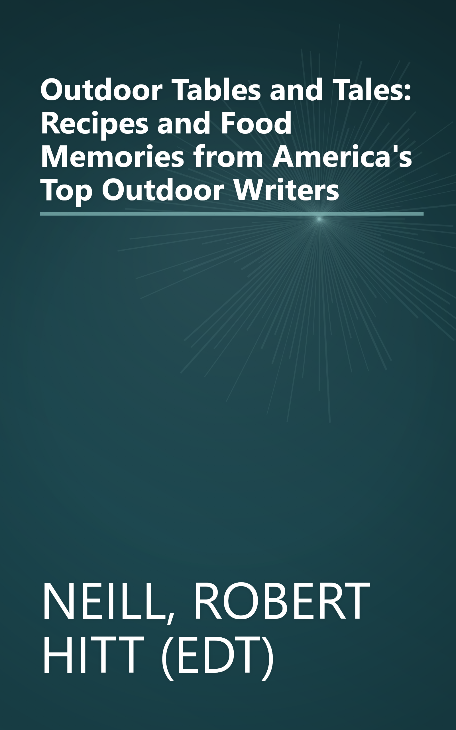 Outdoor Tables and Tales: Recipes and Food Memories from America's Top Outdoor Writers book cover