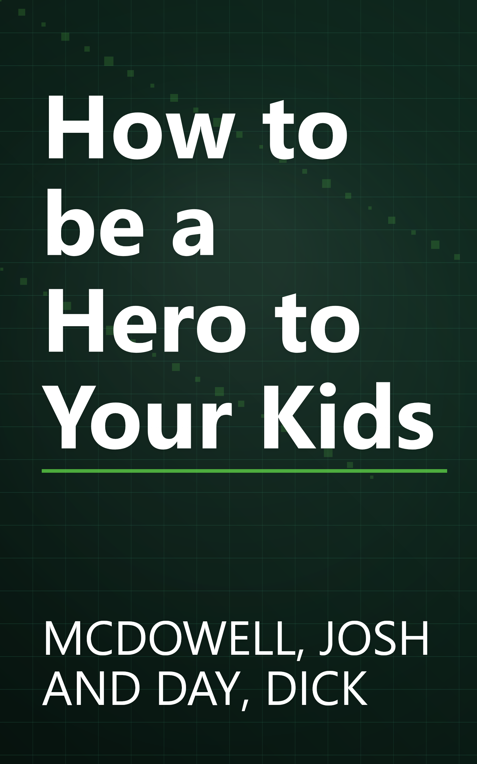 How to be a Hero to Your Kids book cover