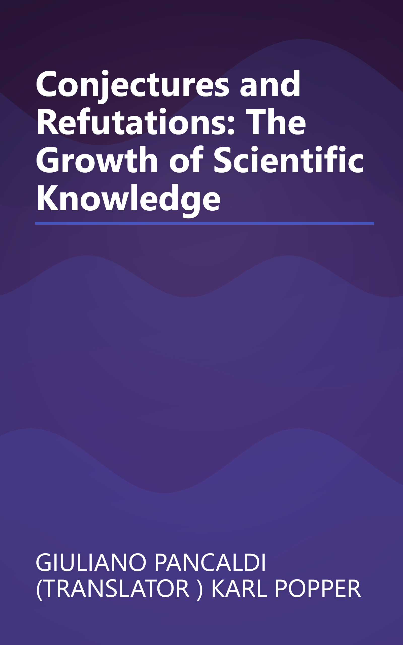 Conjectures and Refutations: The Growth of Scientific Knowledge book cover