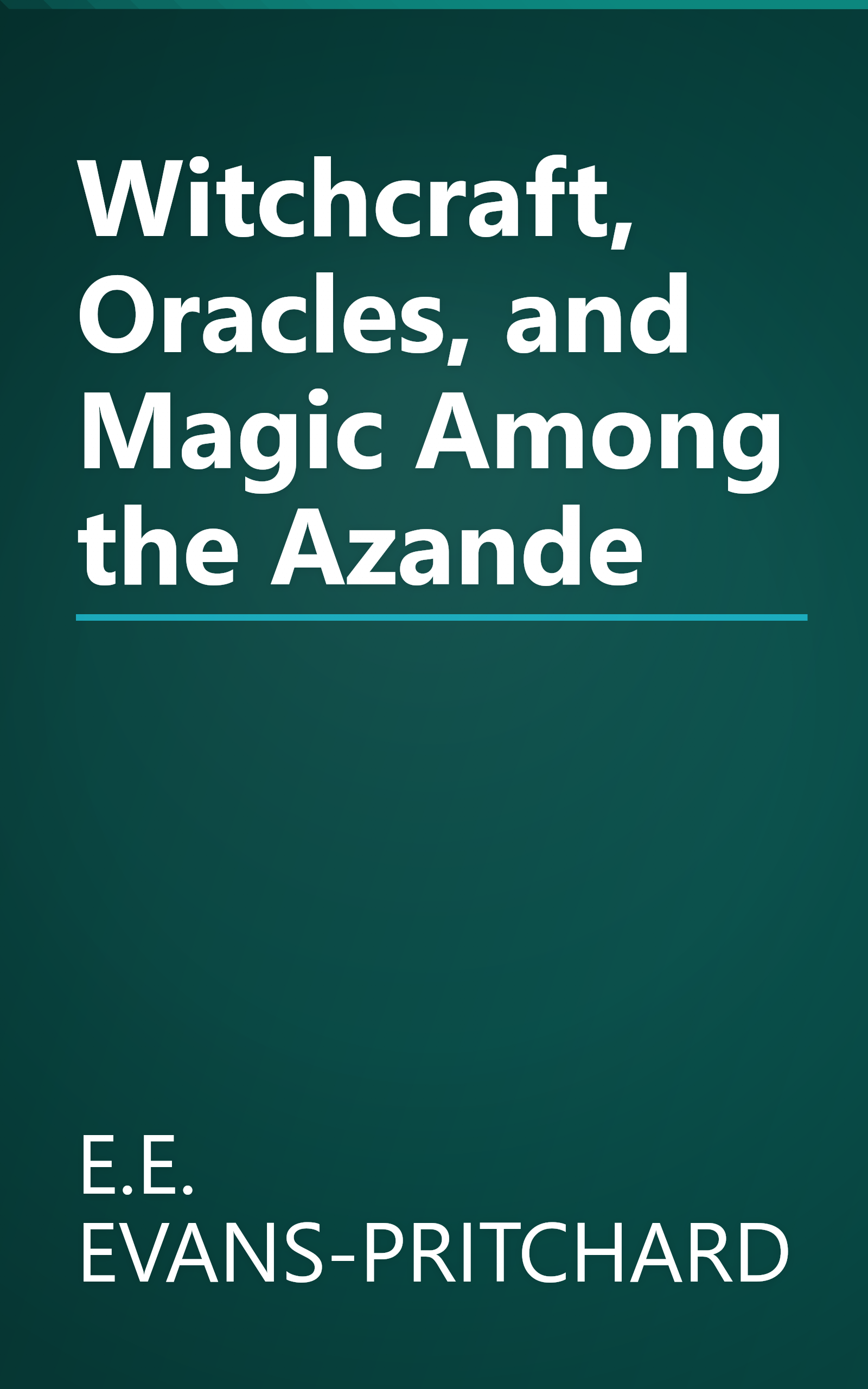 Witchcraft, Oracles, and Magic Among the Azande book cover