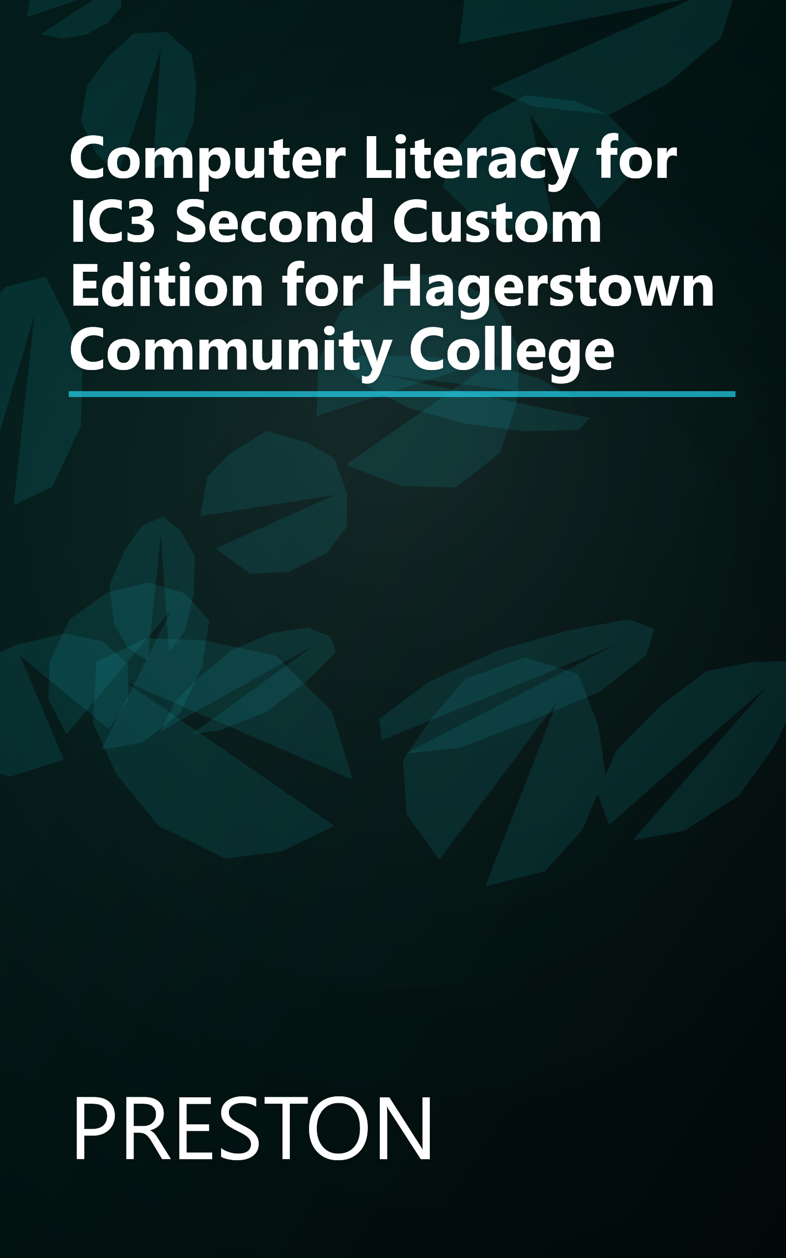 Computer Literacy for IC3 Second Custom Edition for Hagerstown Community College book cover