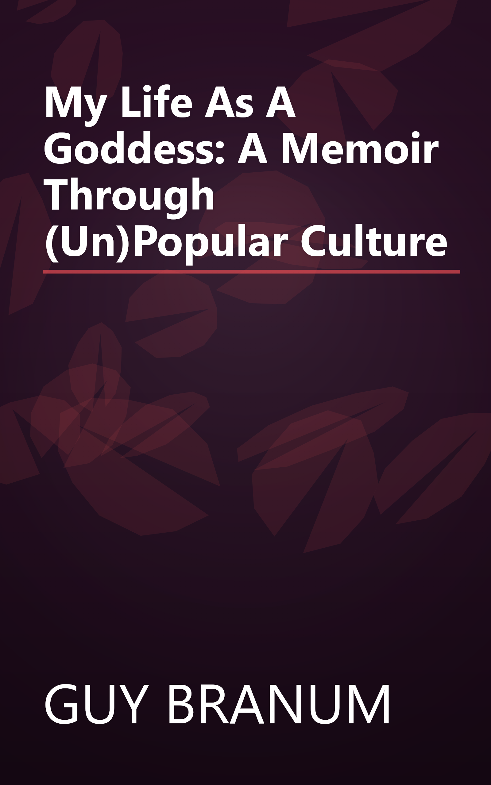 My Life As A Goddess: A Memoir Through (Un)Popular Culture book cover