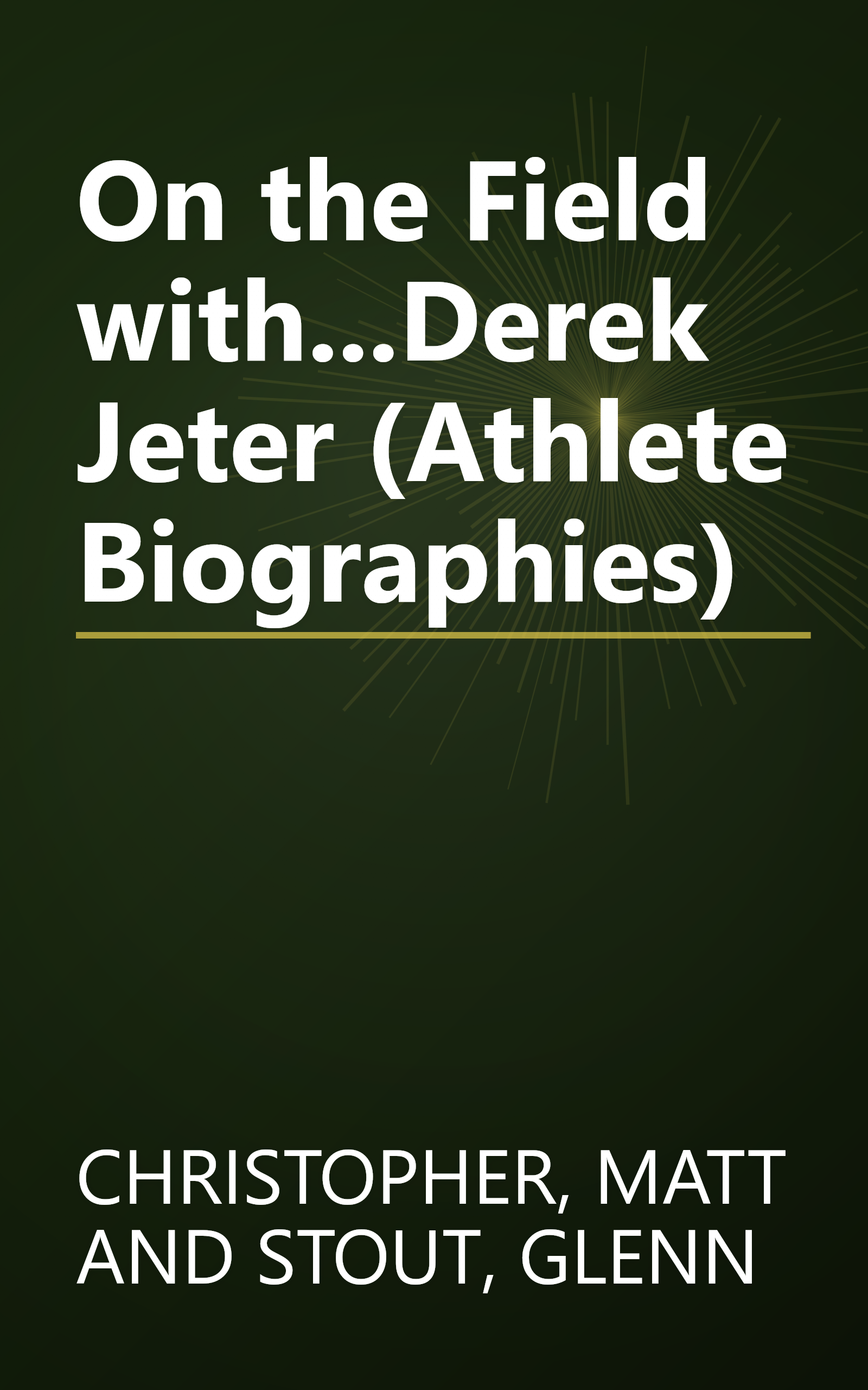 On the Field with...Derek Jeter (Athlete Biographies) book cover