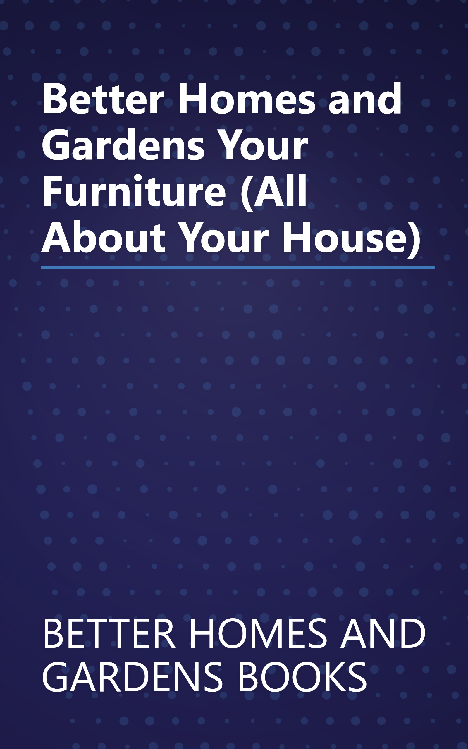 Better Homes and Gardens Your Furniture (All About Your House) book cover