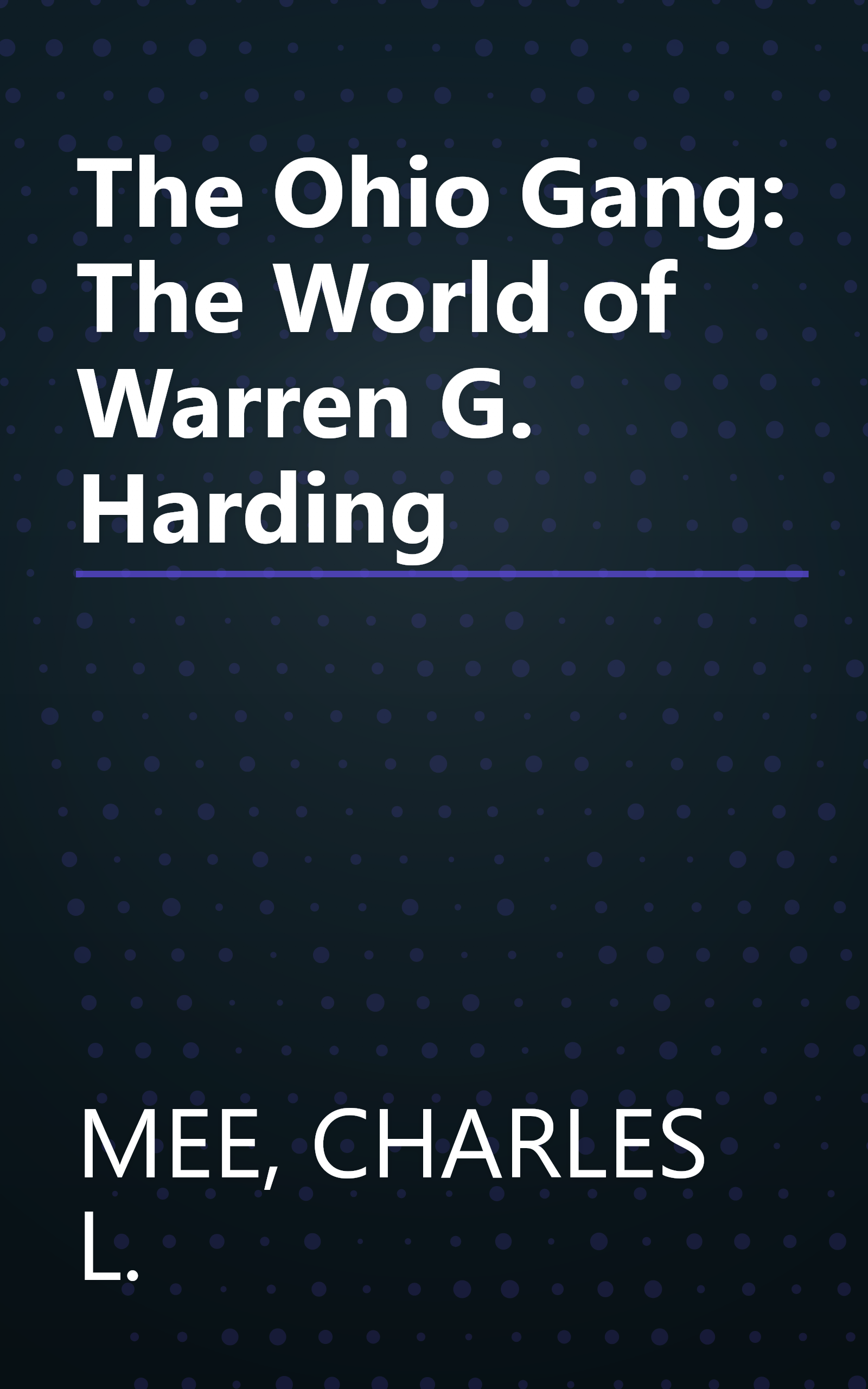 The Ohio Gang: The World of Warren G. Harding book cover