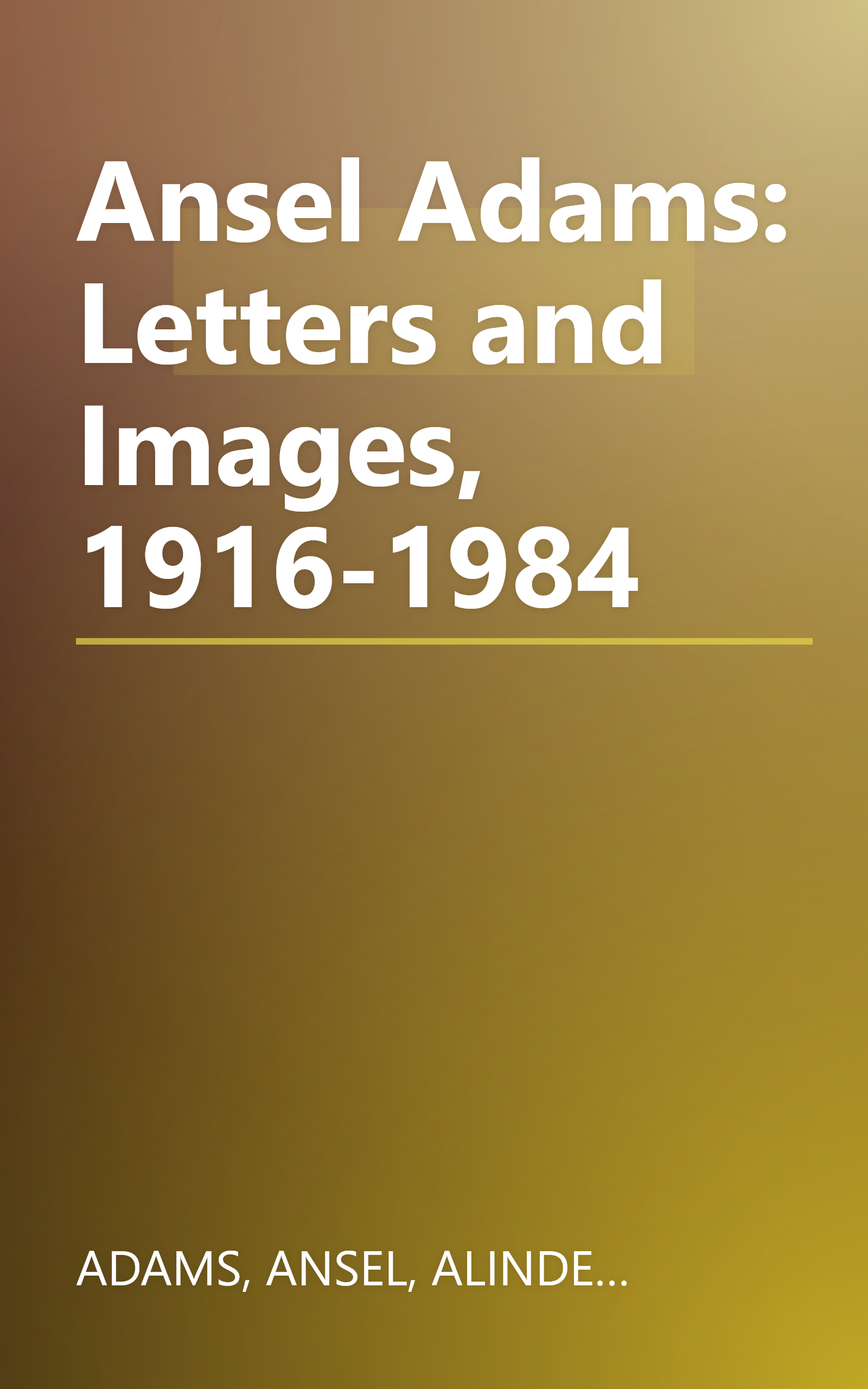 Ansel Adams: Letters and Images, 1916-1984 book cover