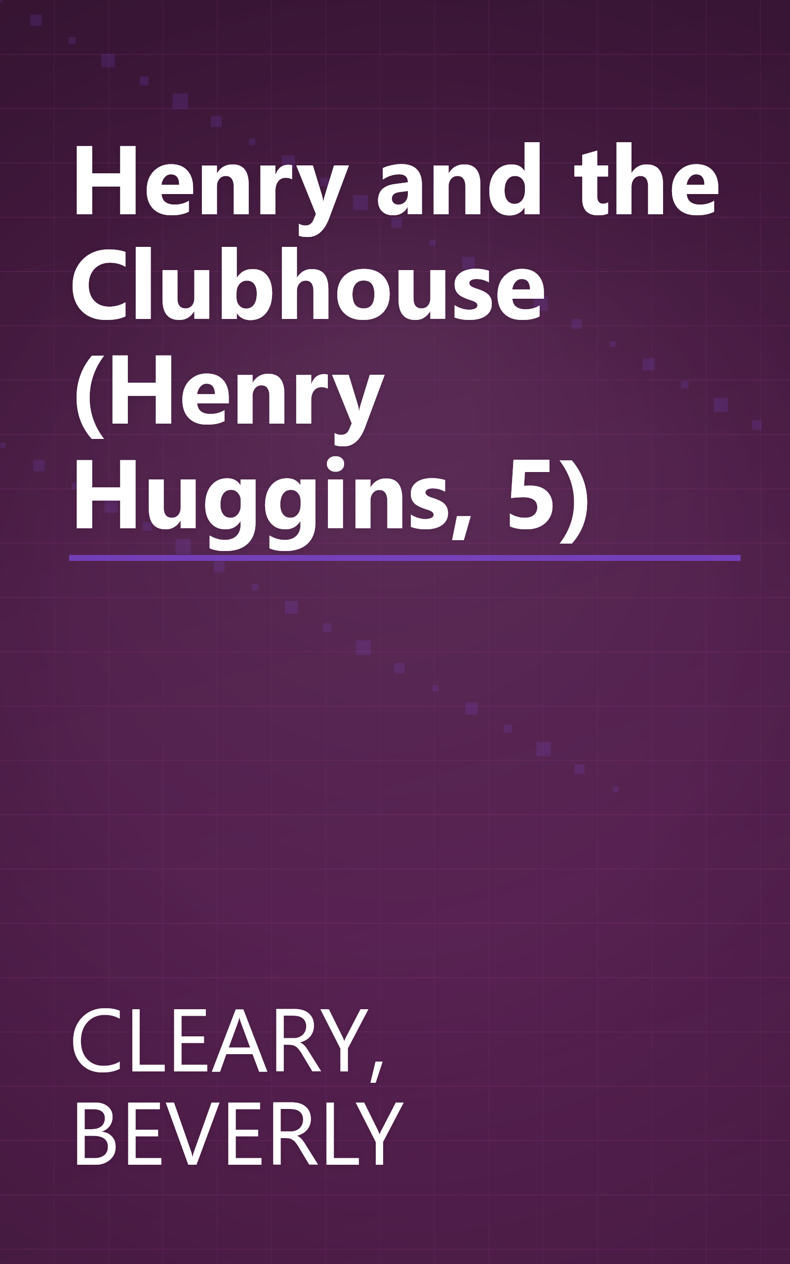 Henry and the Clubhouse (Henry Huggins, 5) book cover