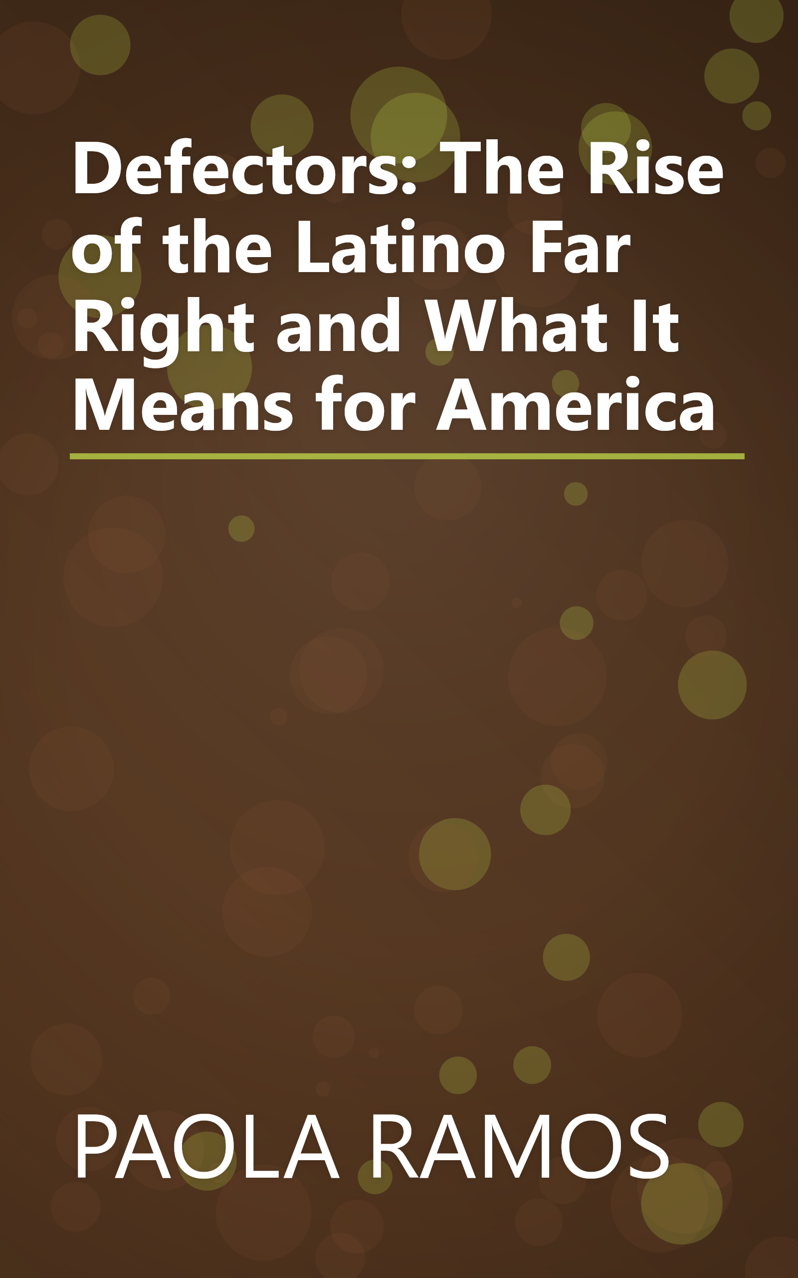 Defectors: The Rise of the Latino Far Right and What It Means for America book cover