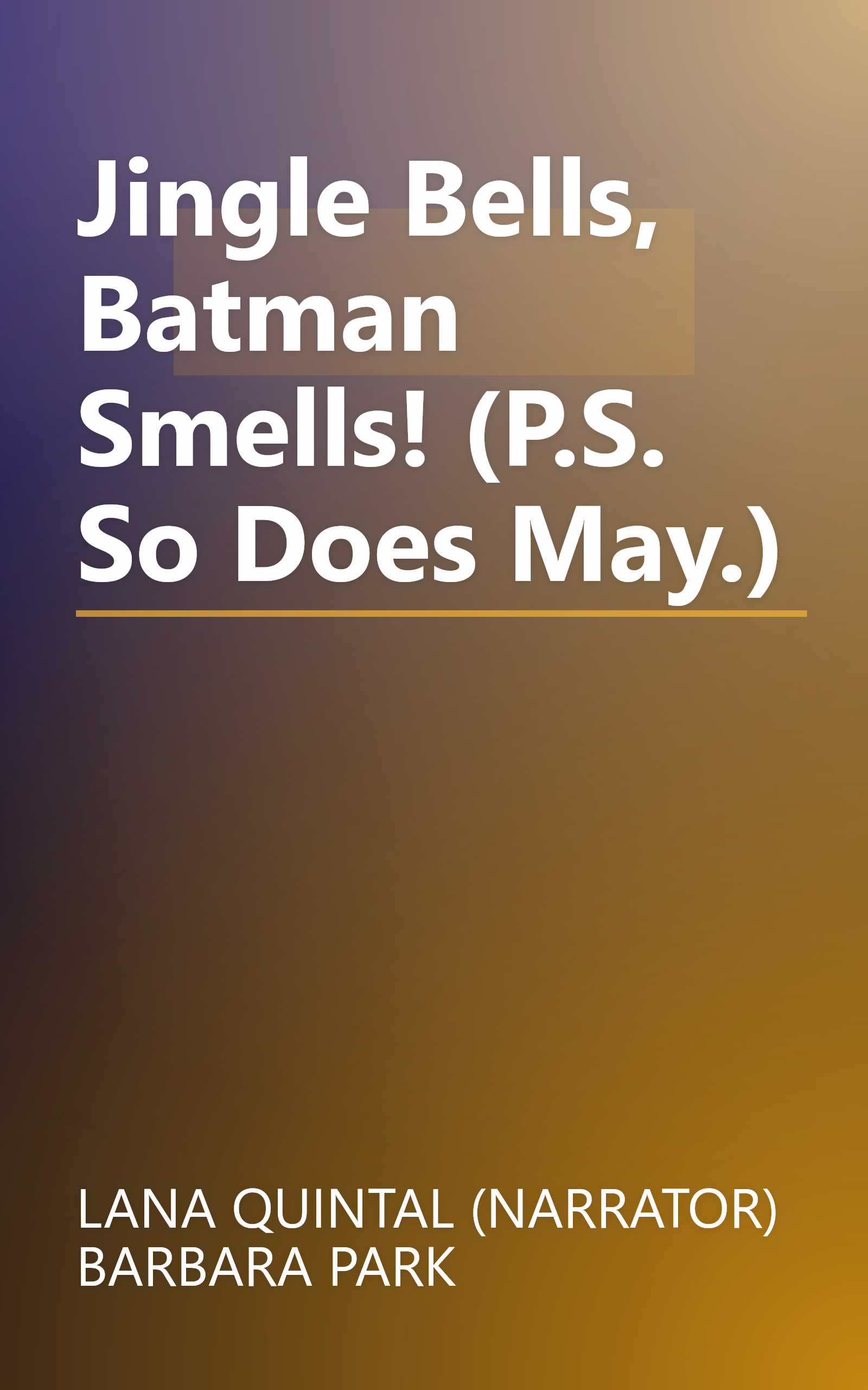 Jingle Bells, Batman Smells! (P.S. So Does May.) book cover
