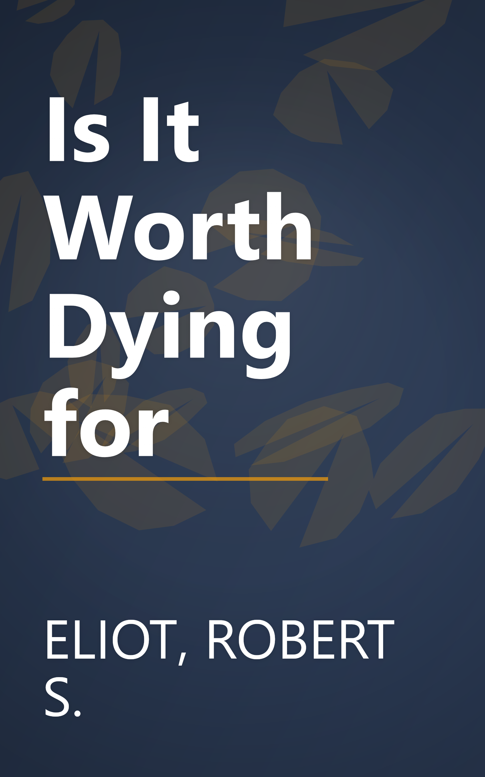 Is It Worth Dying for book cover
