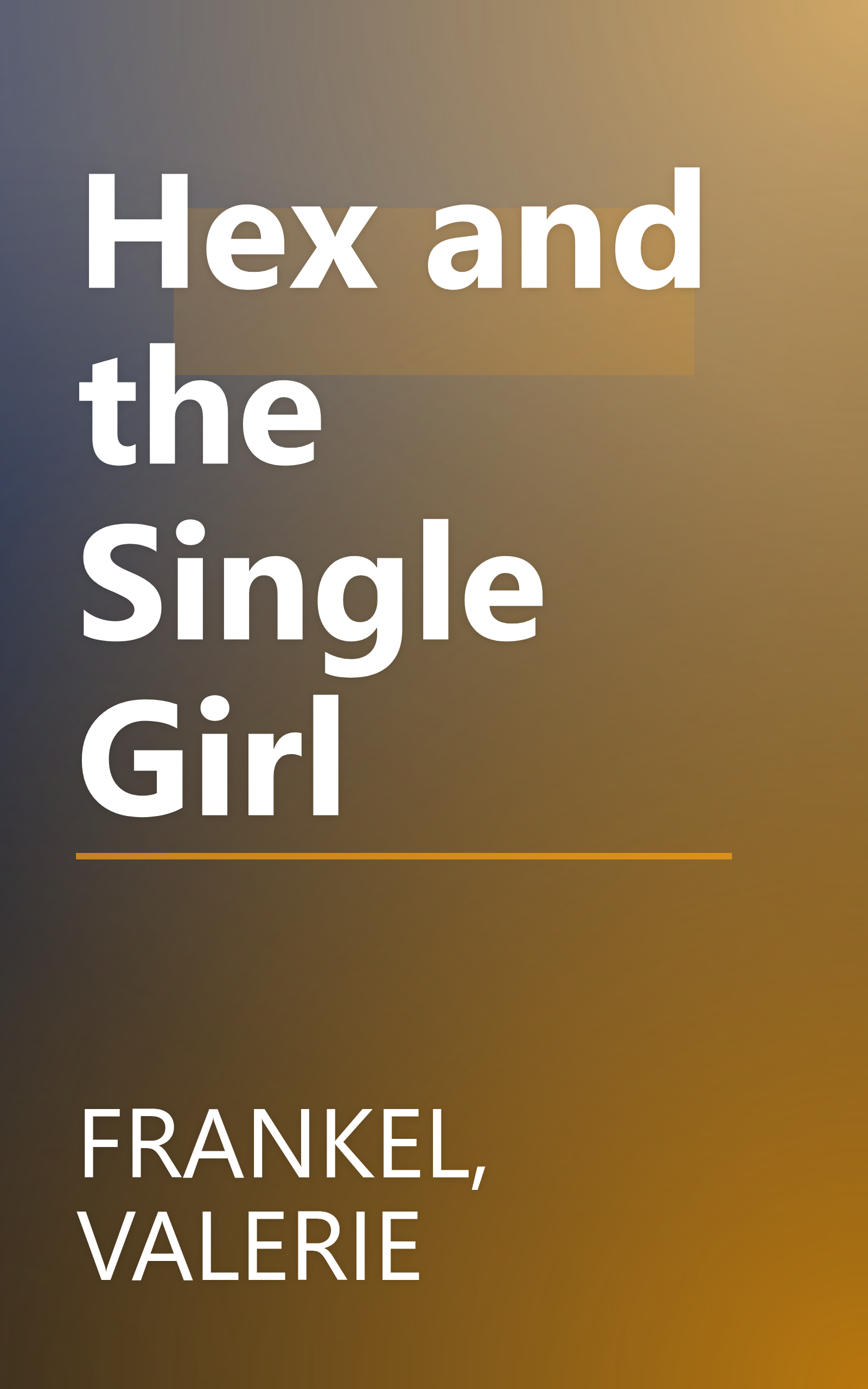 Hex and the Single Girl book cover