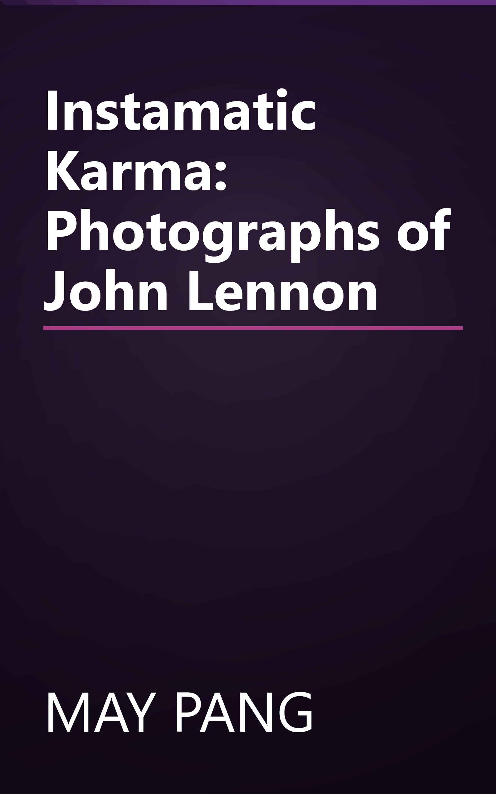 Instamatic Karma: Photographs of John Lennon book cover