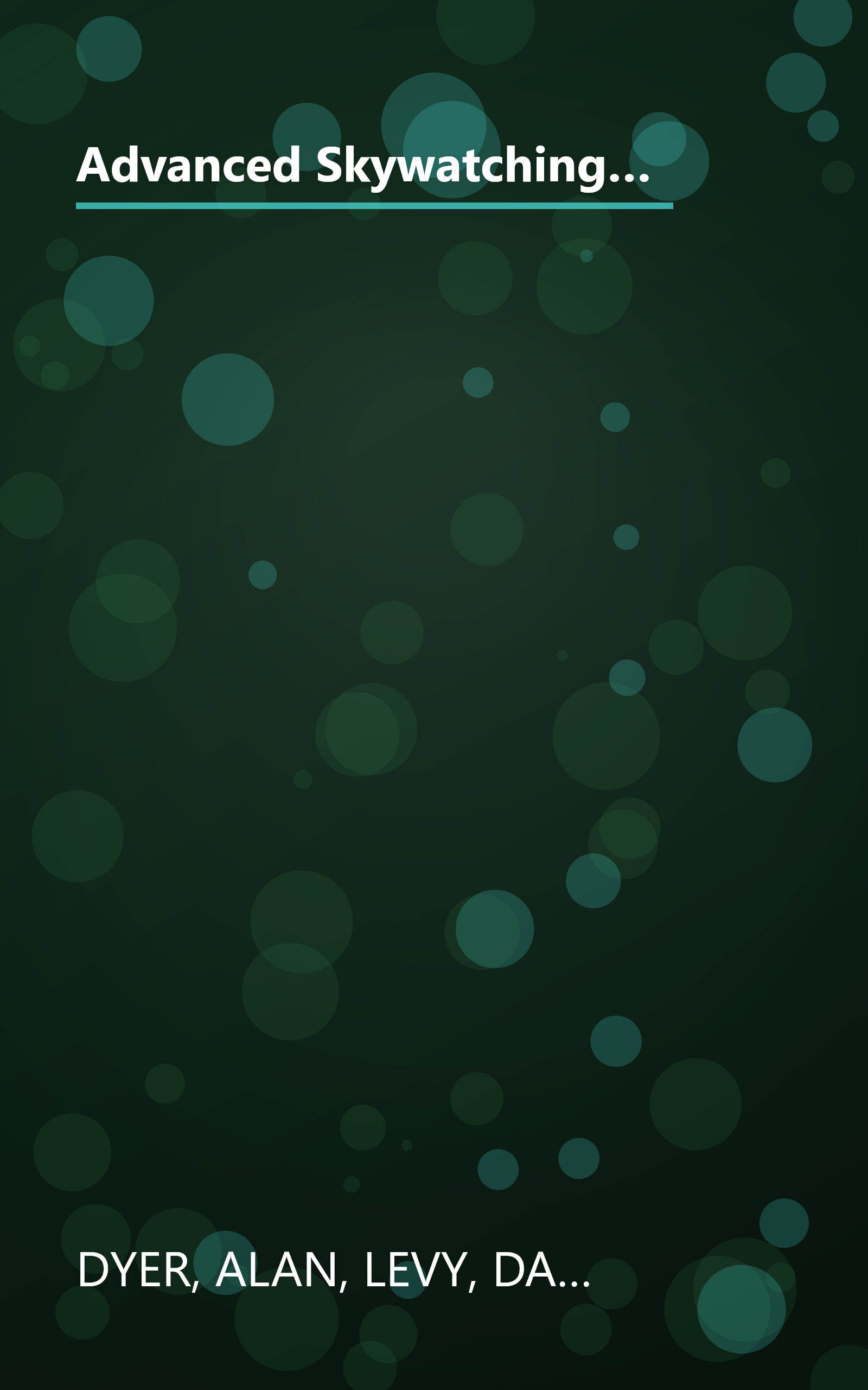 Advanced Skywatching: The Backyard Astronomer's Guide to Starhopping and Exploring the Universe (The Nature Company Guides) book cover