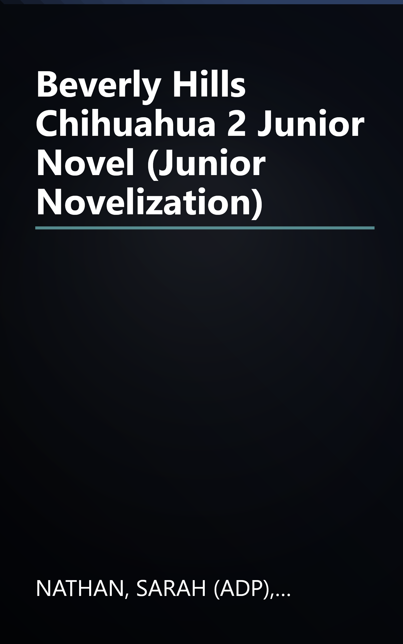 Beverly Hills Chihuahua 2 Junior Novel (Junior Novelization) book cover