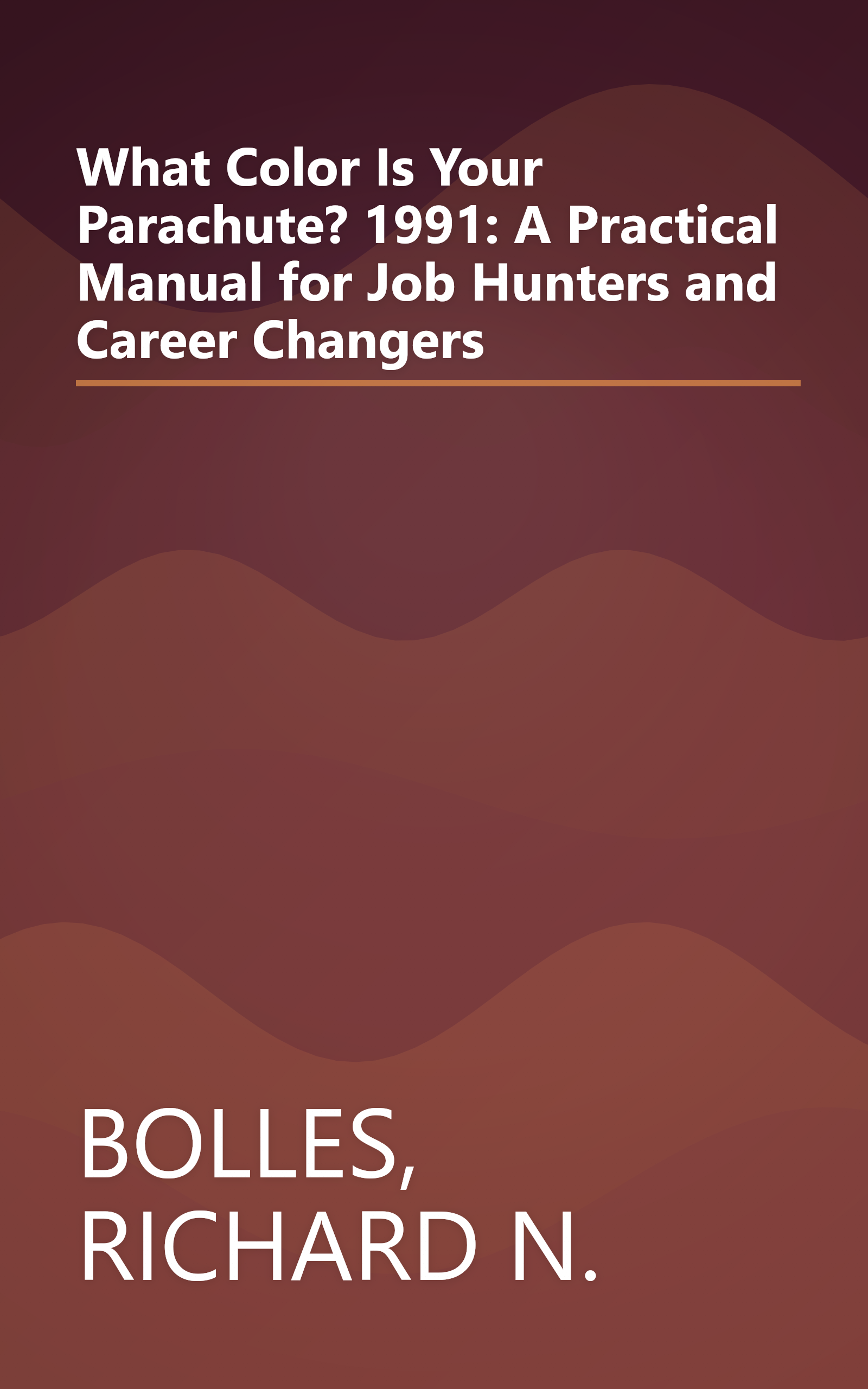 What Color Is Your Parachute? 1991: A Practical Manual for Job Hunters and Career Changers book cover