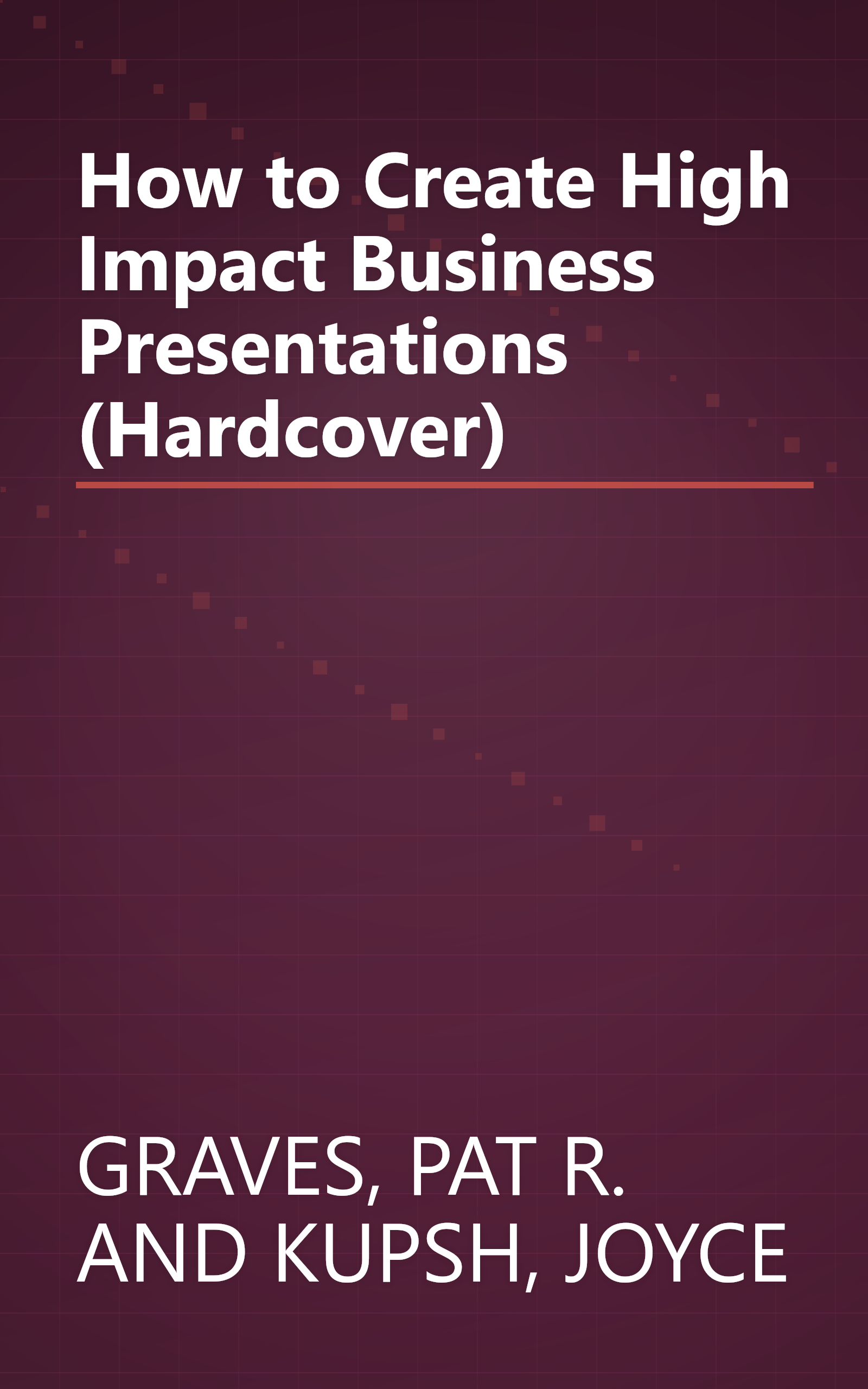 How to Create High Impact Business Presentations (Hardcover) book cover