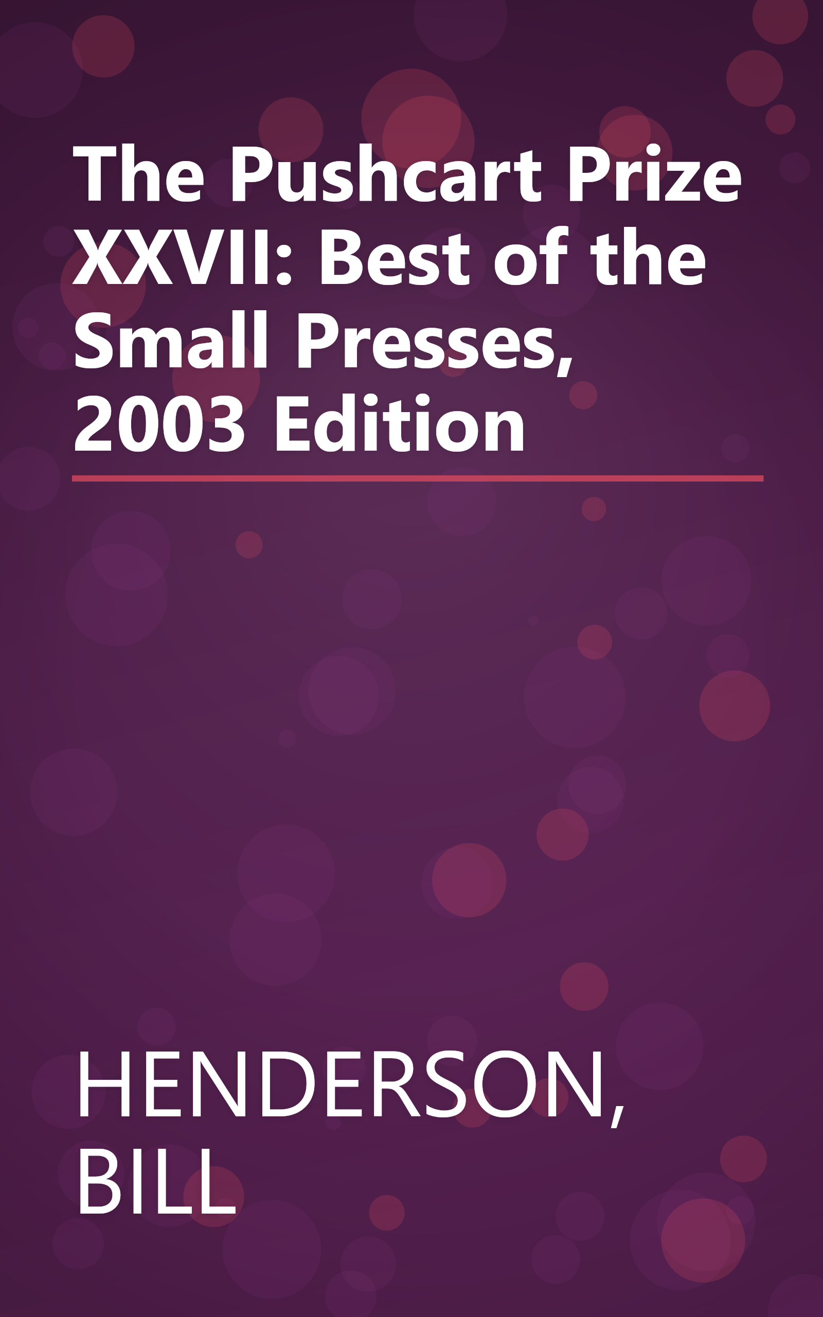 The Pushcart Prize XXVII: Best of the Small Presses, 2003 Edition book cover