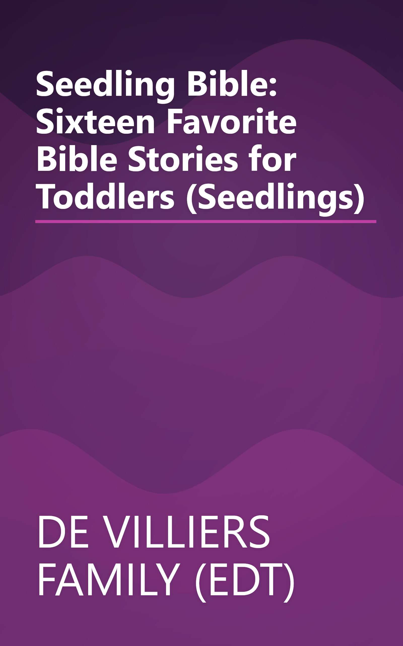 Seedling Bible: Sixteen Favorite Bible Stories for Toddlers (Seedlings) book cover
