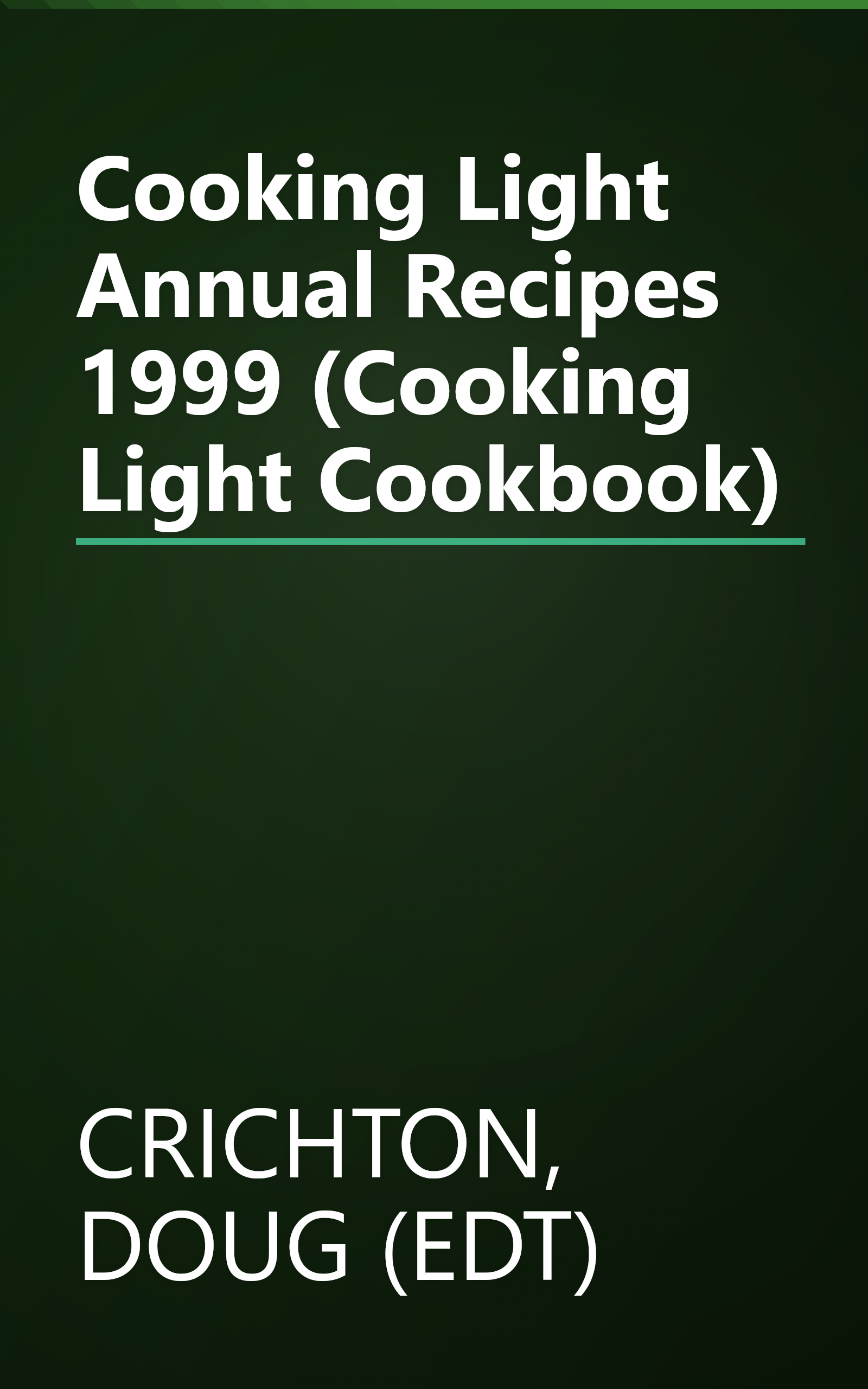 Cooking Light Annual Recipes 1999 (Cooking Light Cookbook) book cover