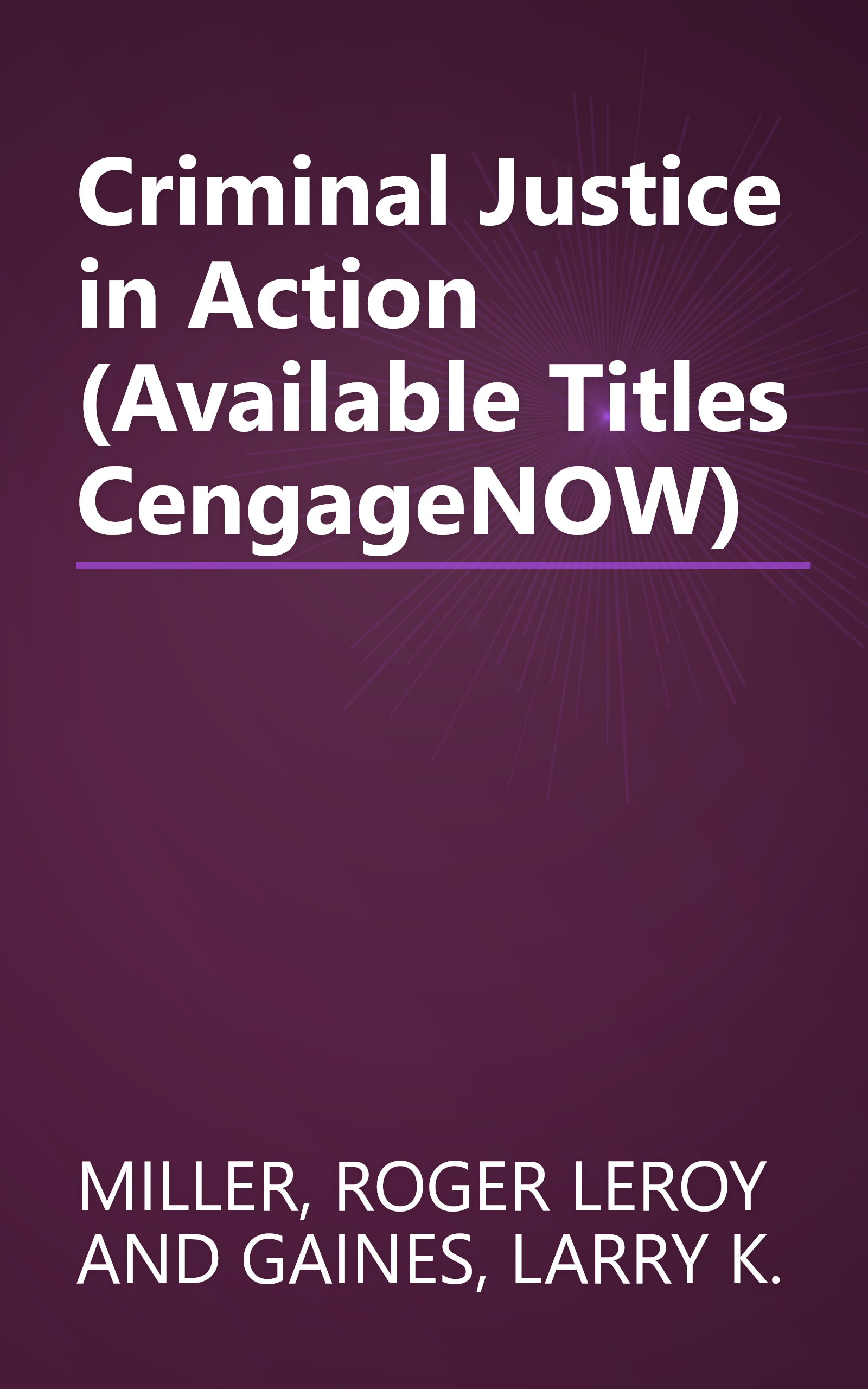 Criminal Justice in Action (Available Titles CengageNOW) book cover