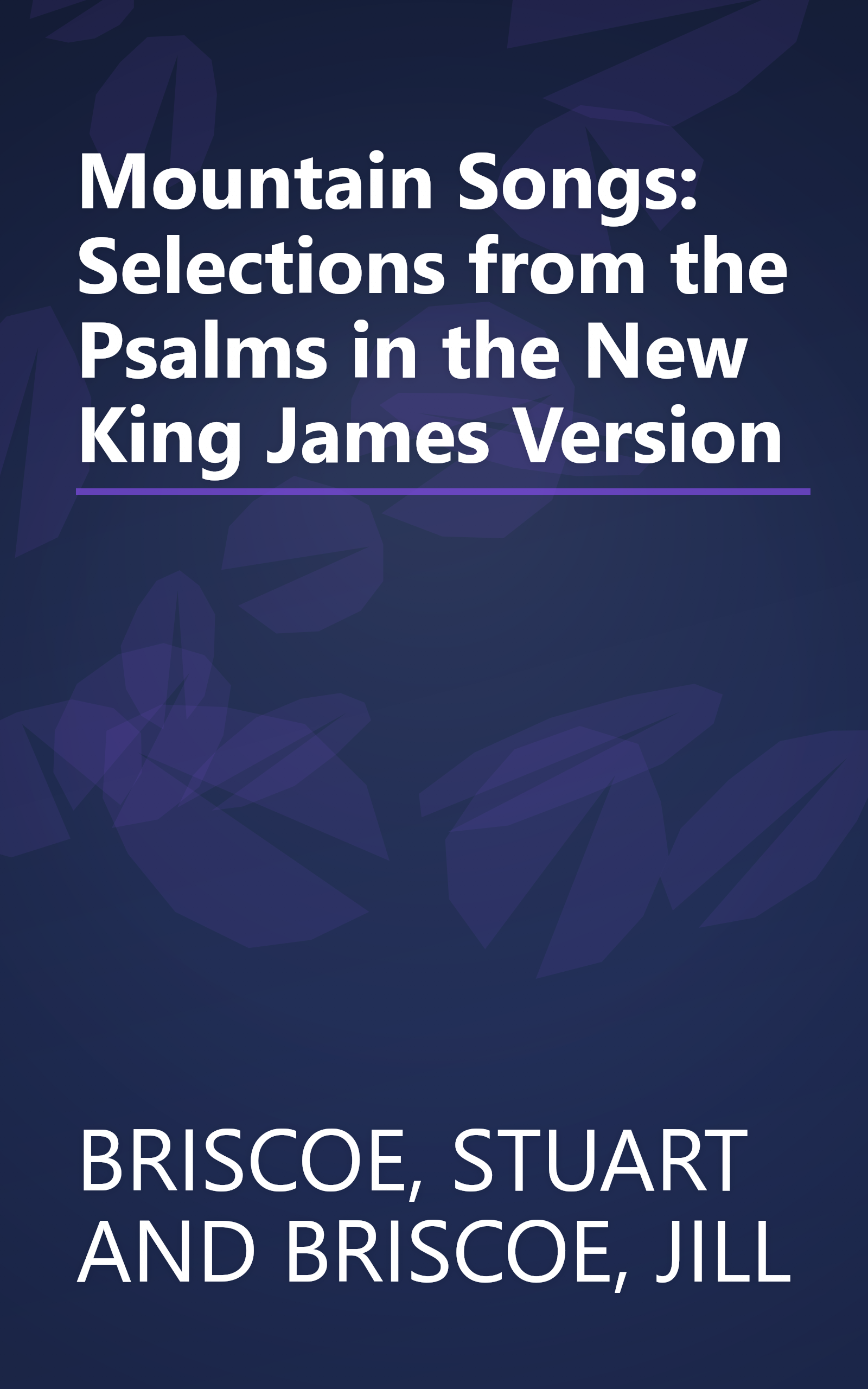 Mountain Songs: Selections from the Psalms in the New King James Version book cover
