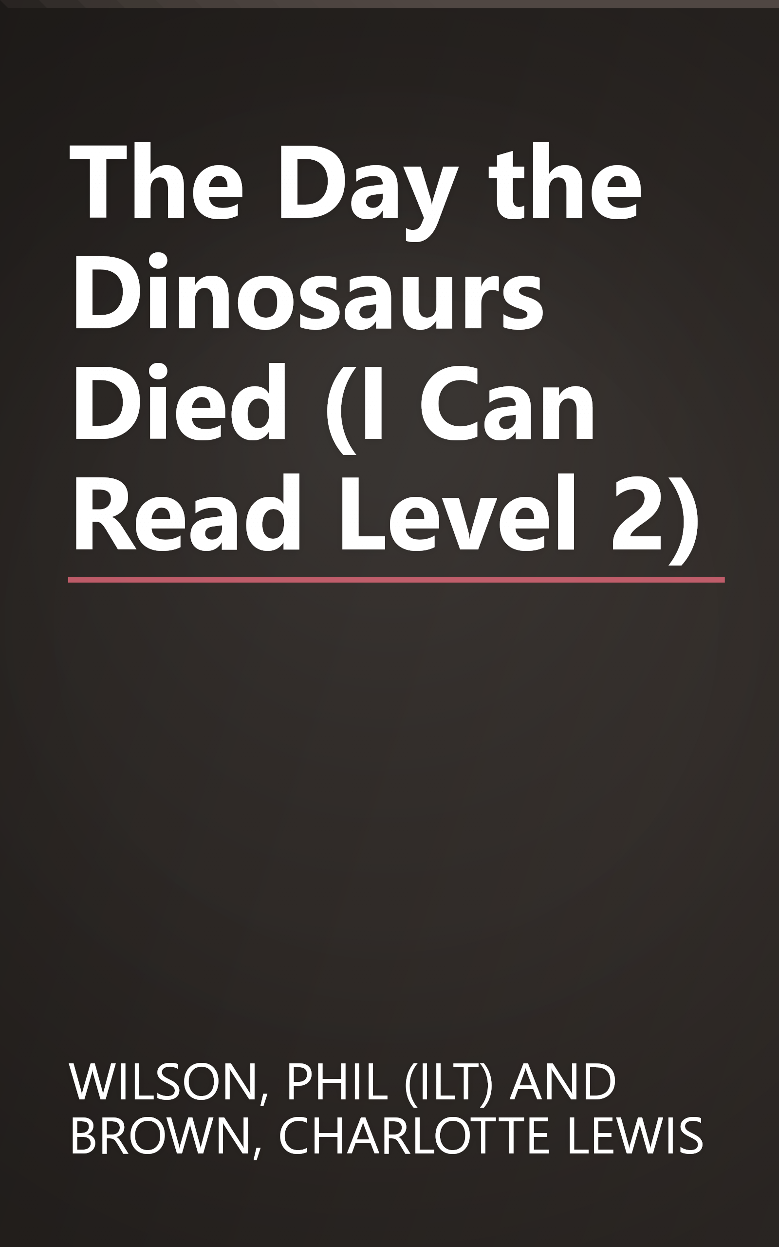 The Day the Dinosaurs Died (I Can Read Level 2) book cover