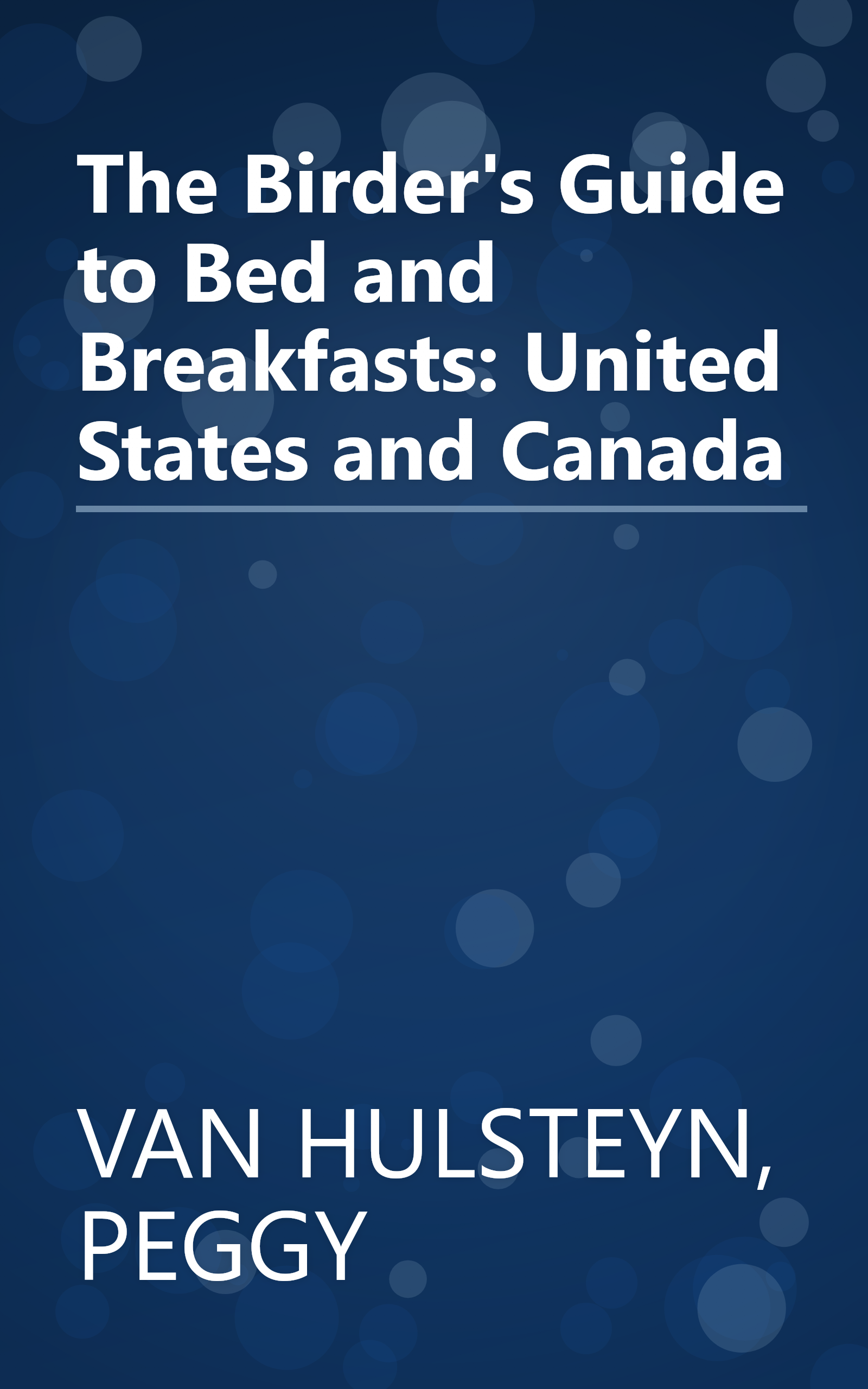 The Birder's Guide to Bed and Breakfasts: United States and Canada book cover