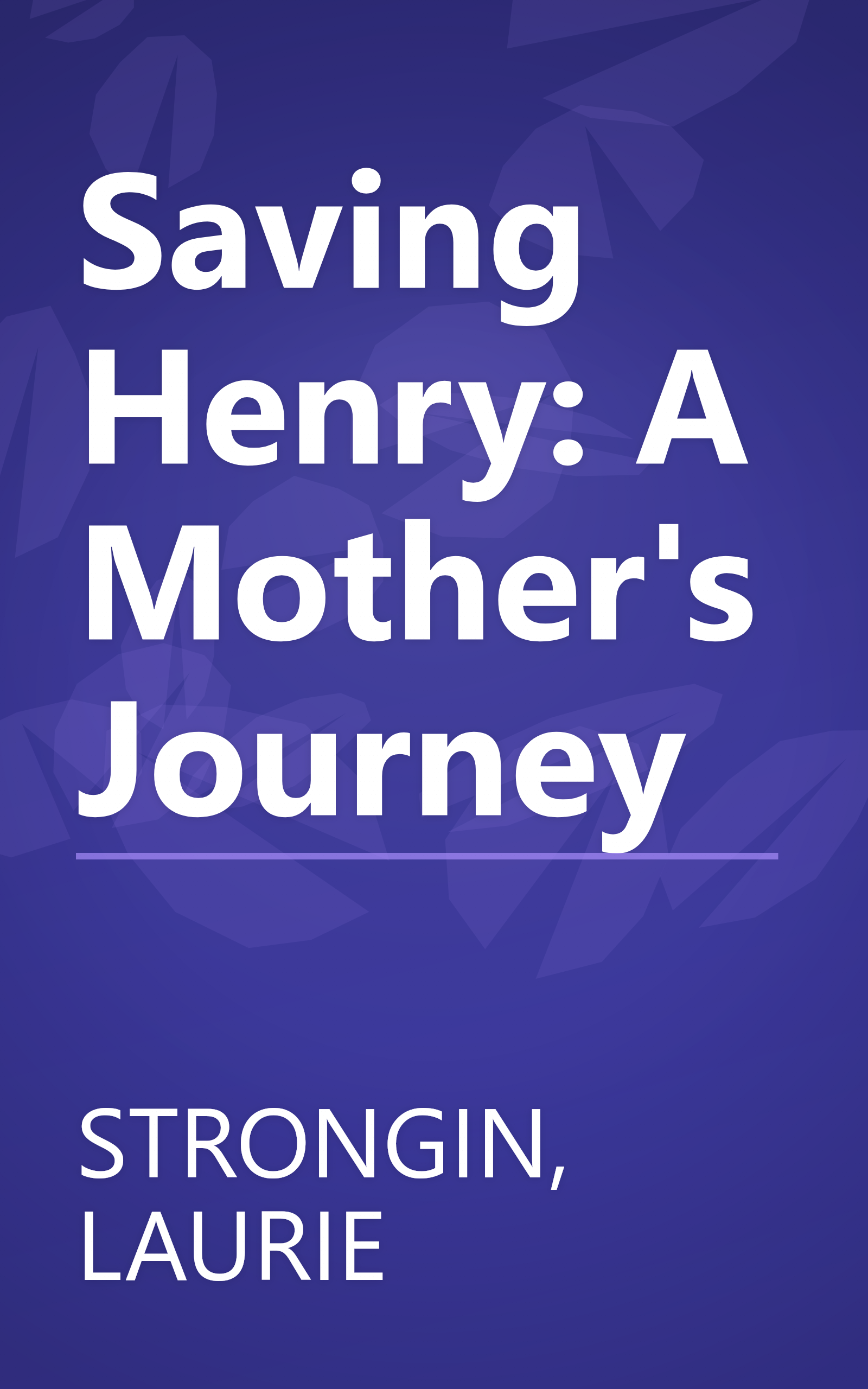 Saving Henry: A Mother's Journey book cover