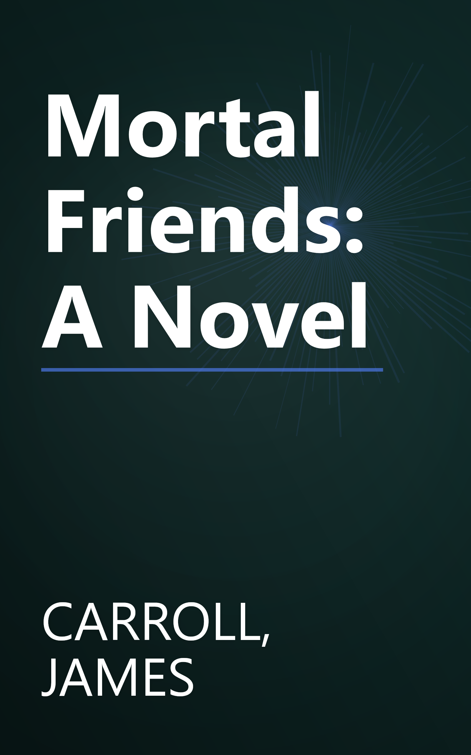 Mortal Friends: A Novel book cover