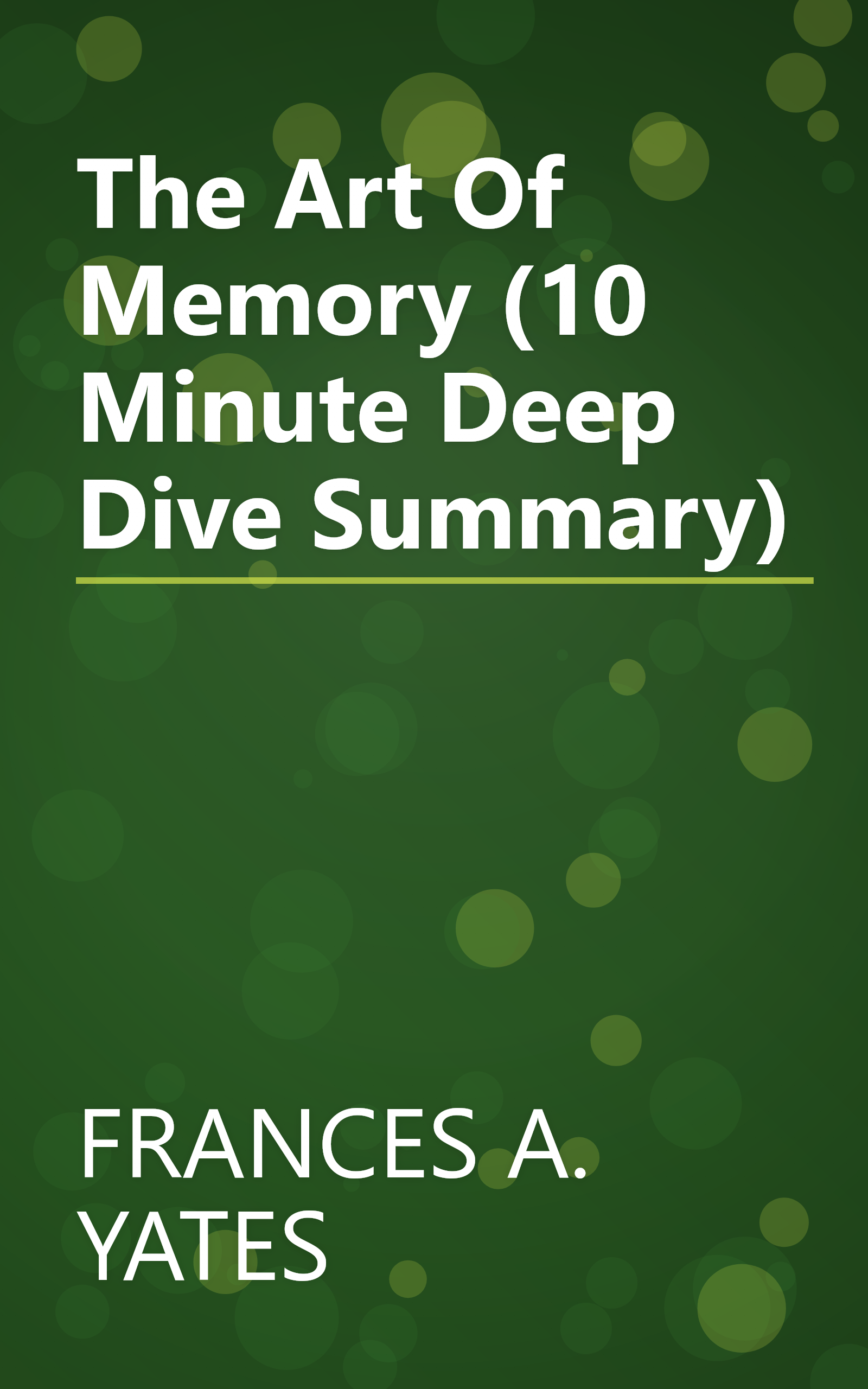 The Art Of Memory (10 Minute   Deep Dive Summary) book cover