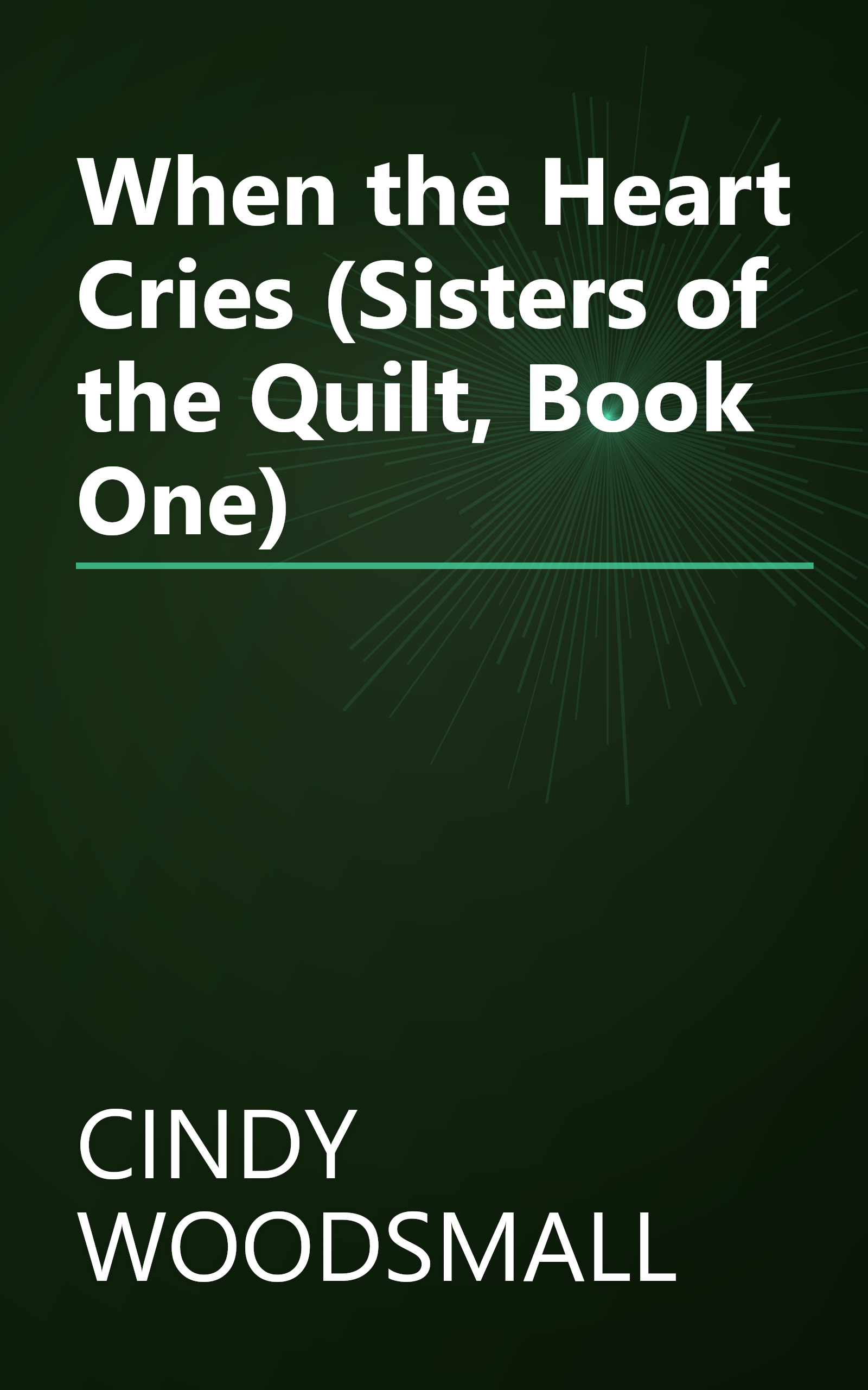 When the Heart Cries (Sisters of the Quilt, Book One) book cover